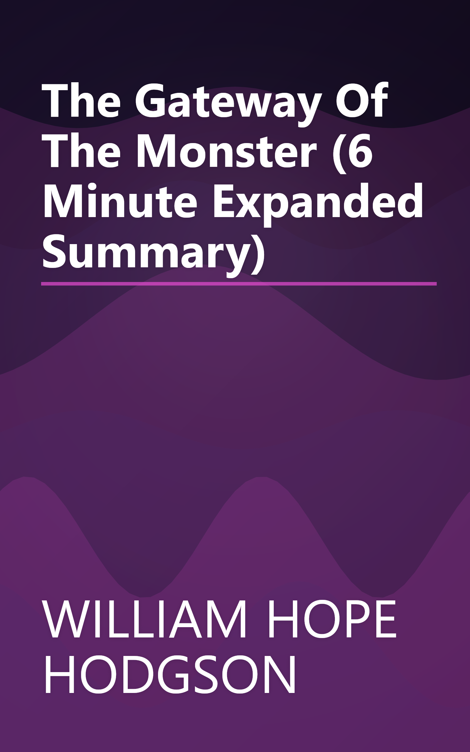 The Gateway Of The Monster (6 Minute   Expanded Summary) book cover