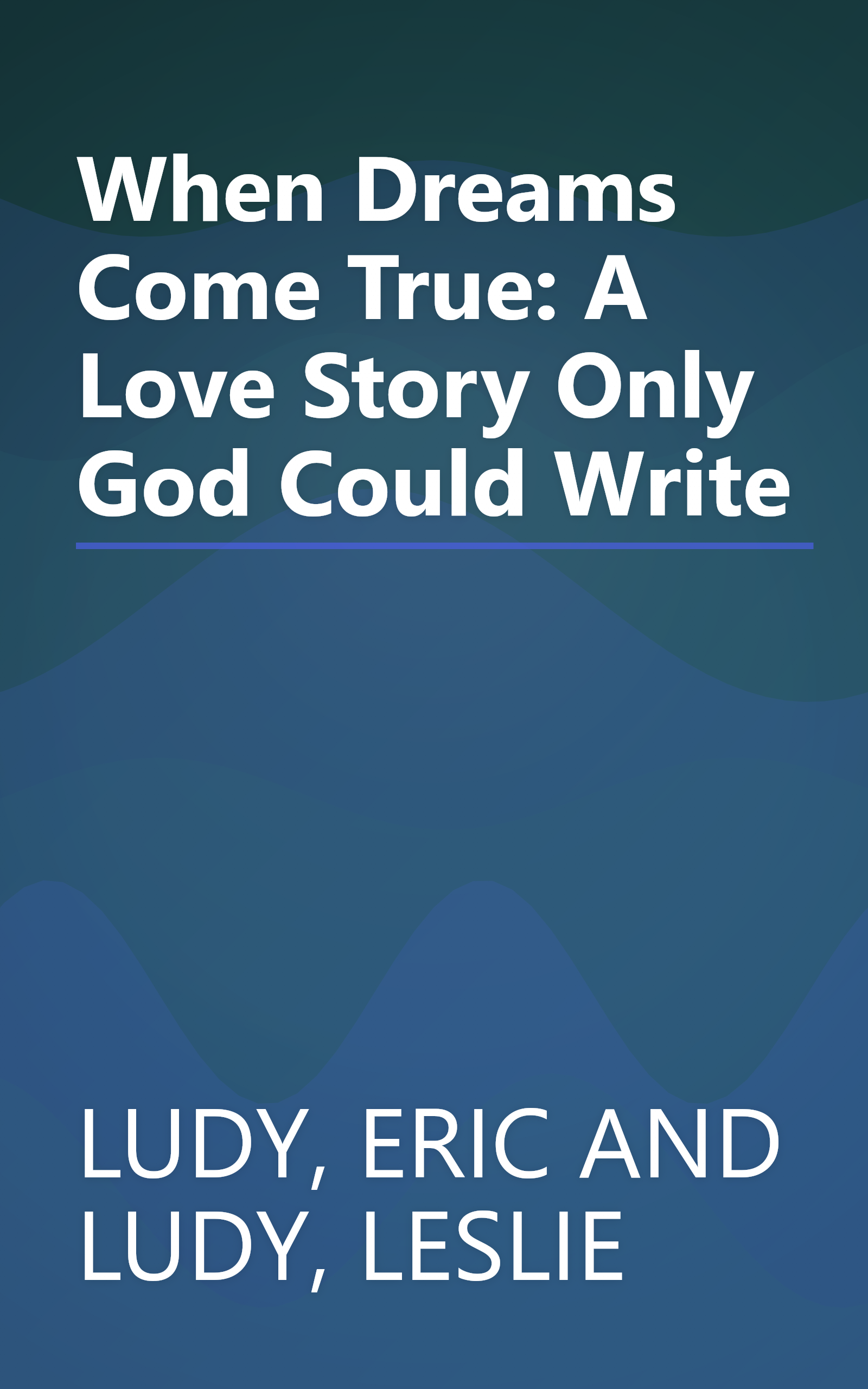 When Dreams Come True: A Love Story Only God Could Write book cover