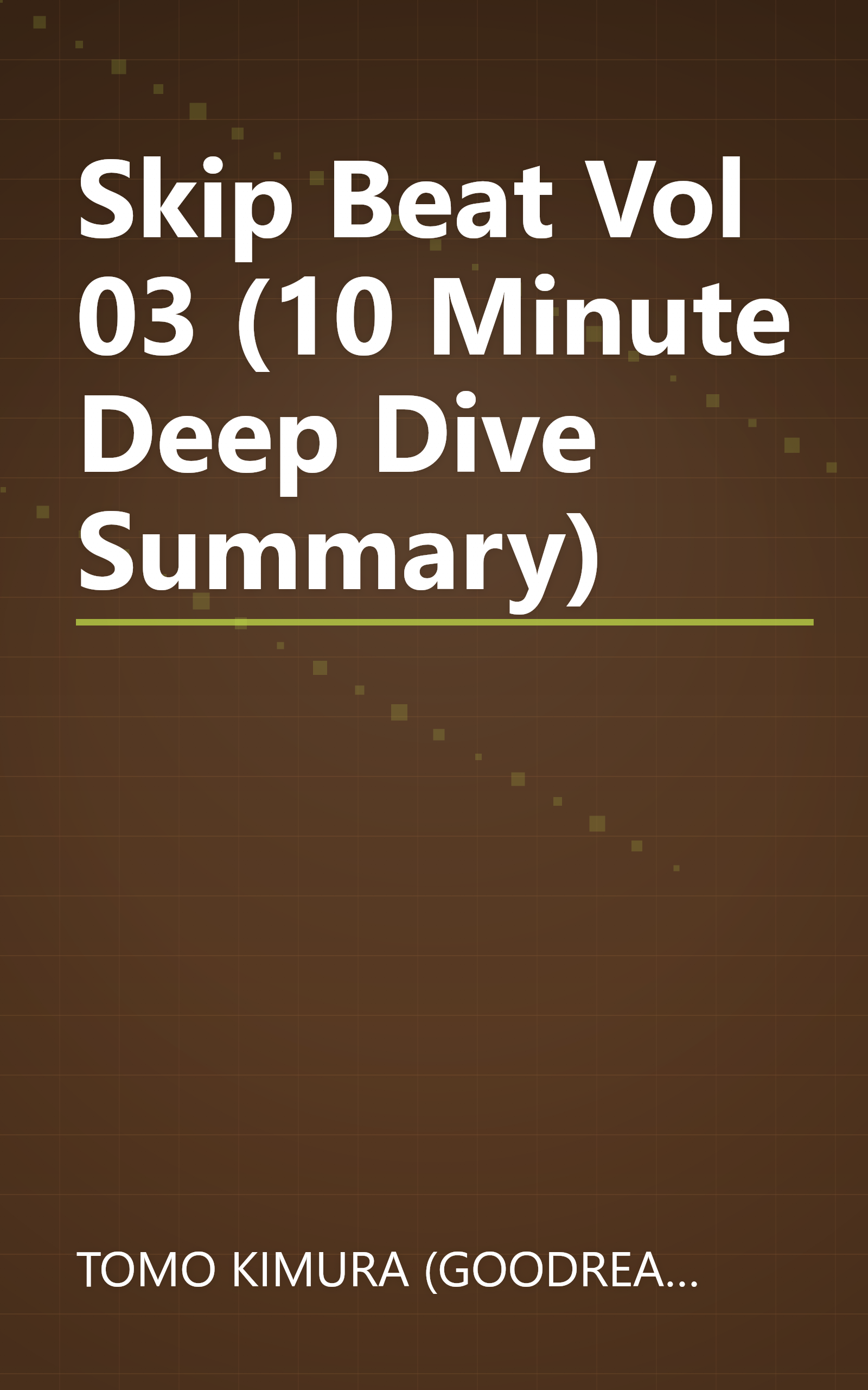 Skip Beat   Vol  03 (10 Minute   Deep Dive Summary) book cover