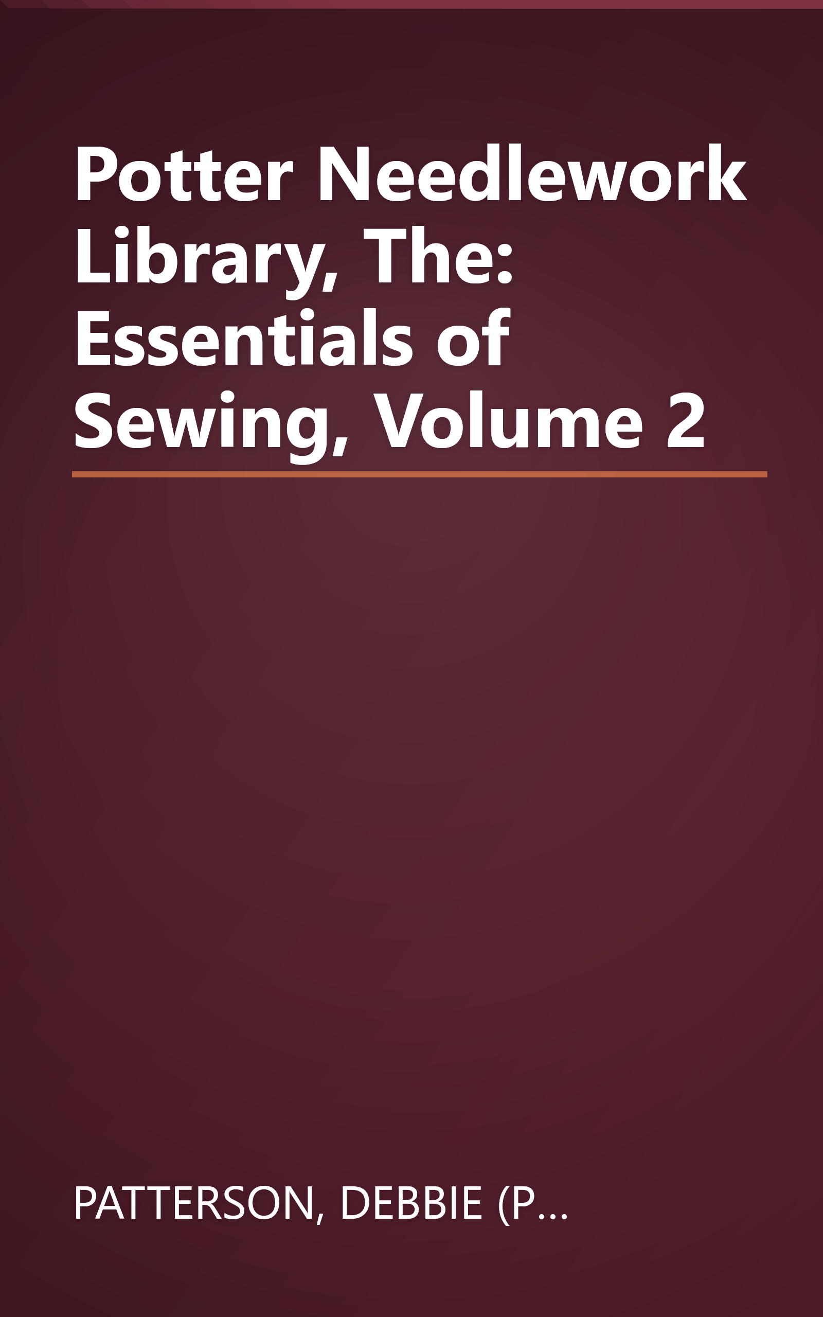 Potter Needlework Library, The: Essentials of Sewing, Volume 2 book cover