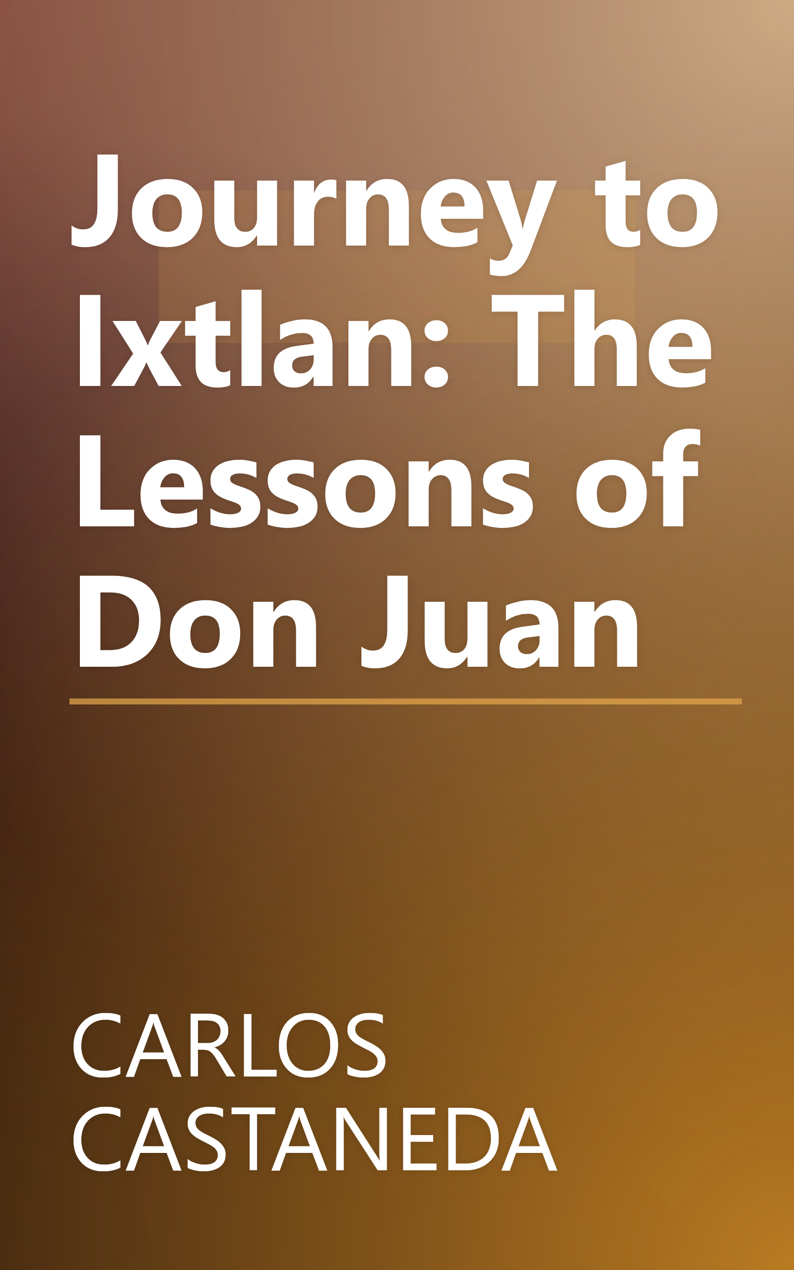 Journey to Ixtlan: The Lessons of Don Juan book cover
