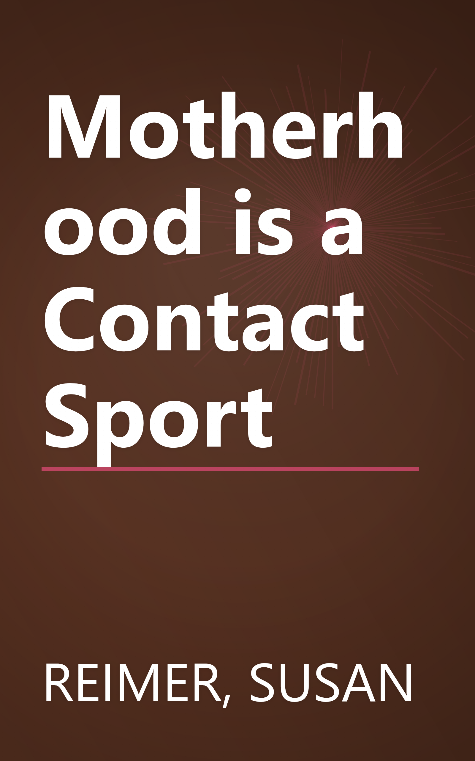 Motherhood is a Contact Sport book cover