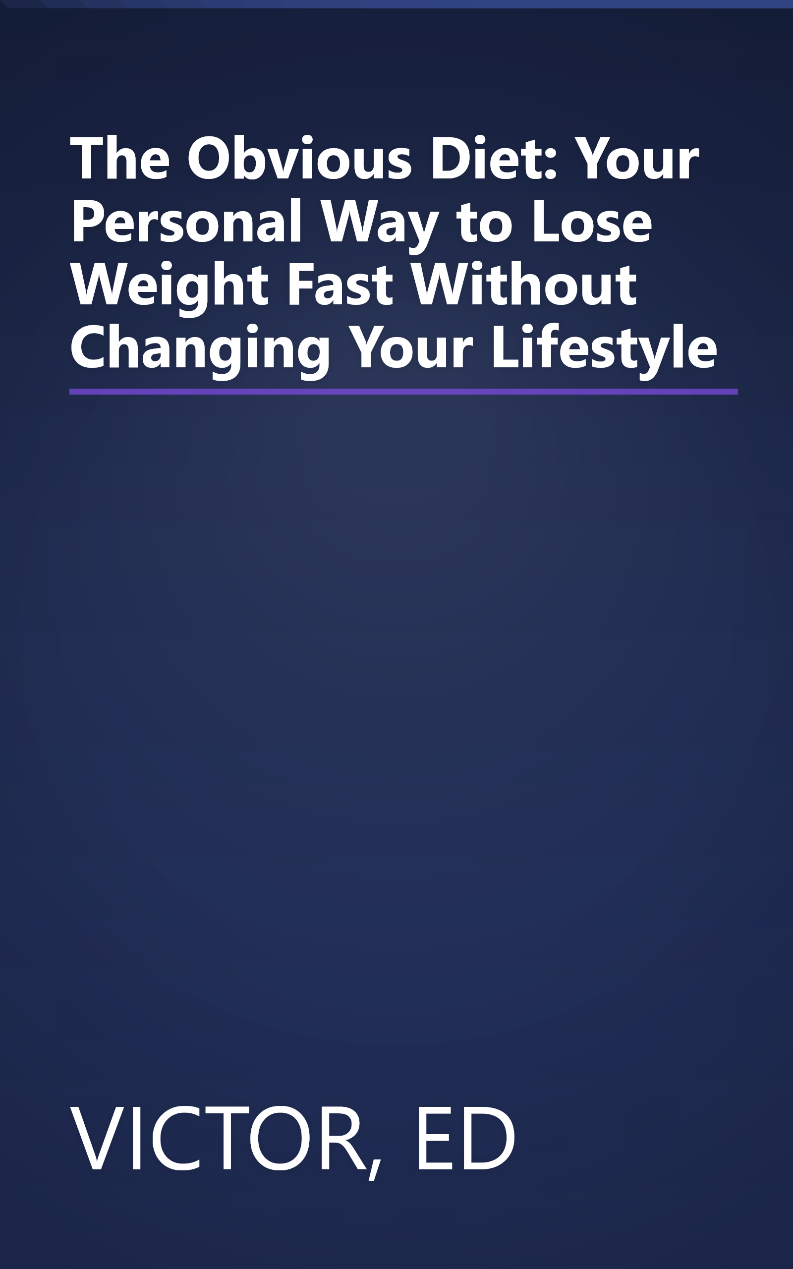 The Obvious Diet: Your Personal Way to Lose Weight Fast Without Changing Your Lifestyle book cover