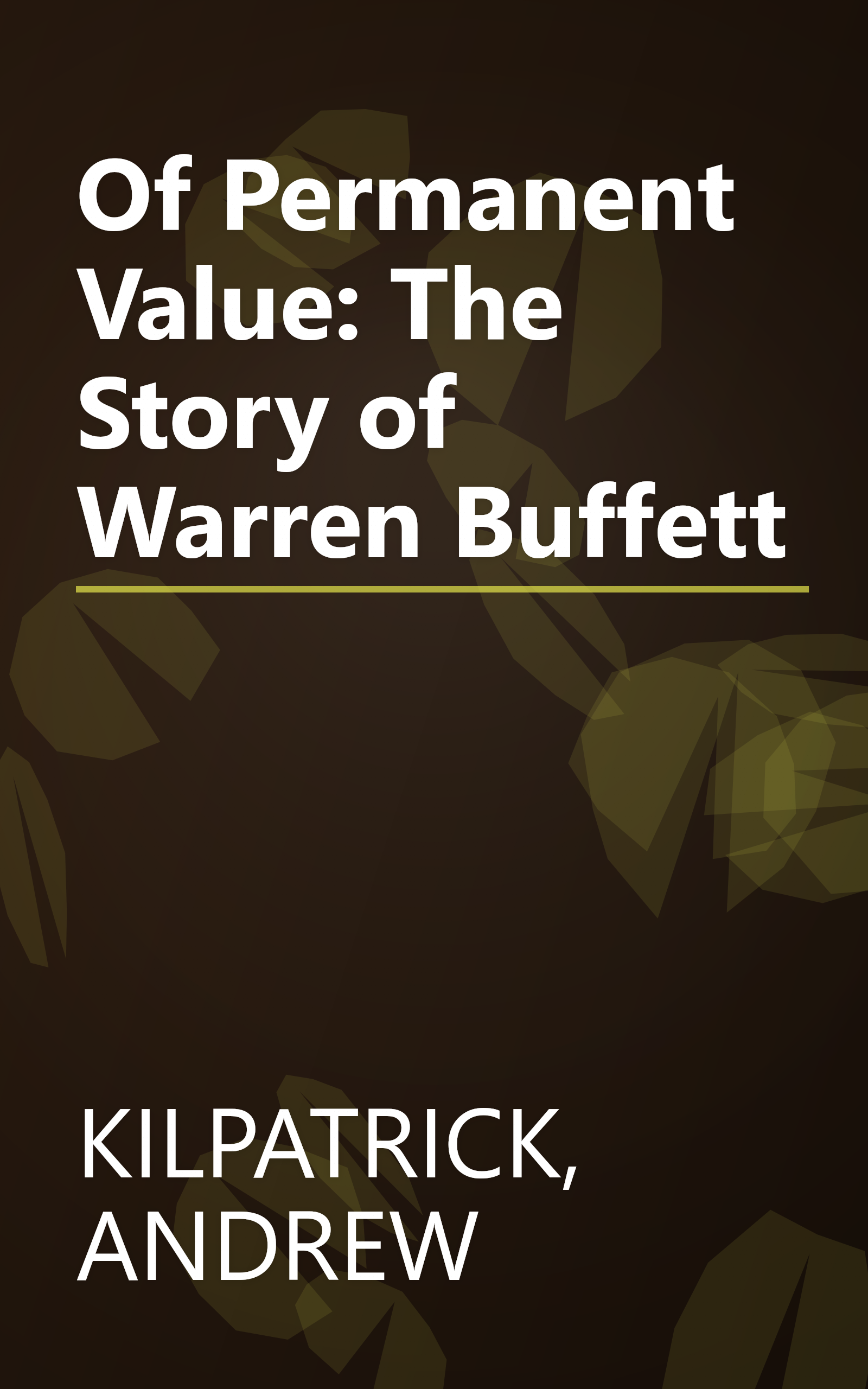 Of Permanent Value: The Story of Warren Buffett book cover