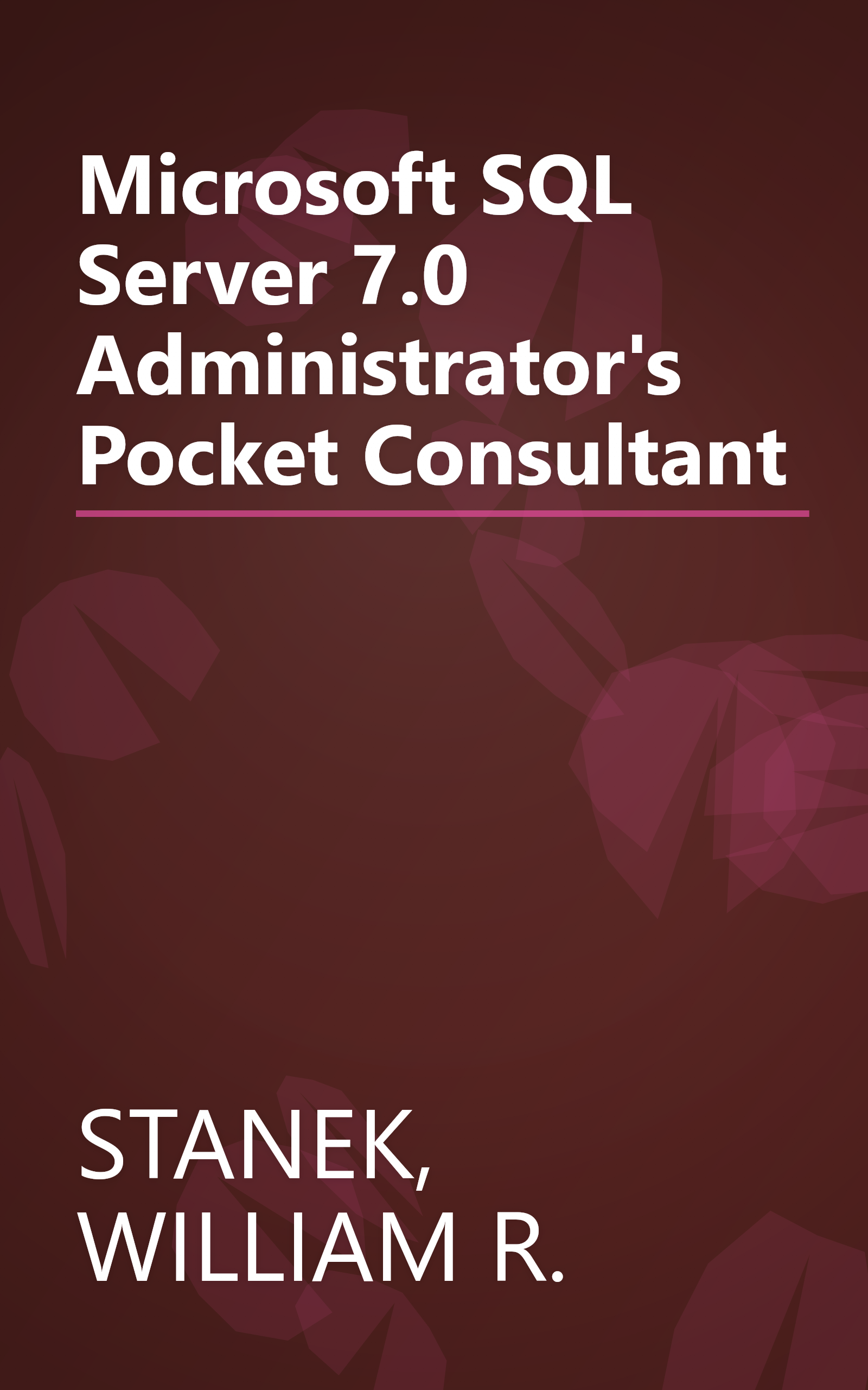 Microsoft SQL Server 7.0 Administrator's Pocket Consultant book cover