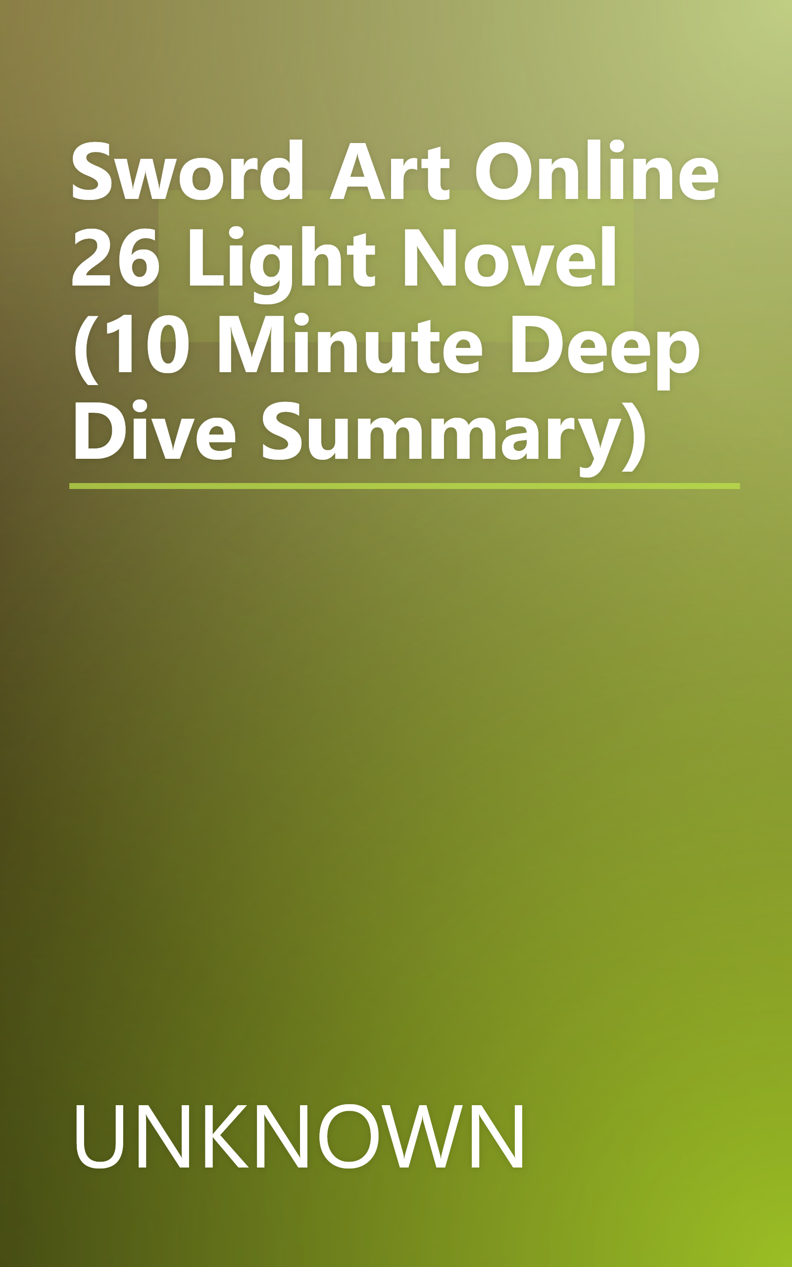 Sword Art Online 26  Light Novel  (10 Minute   Deep Dive Summary) book cover