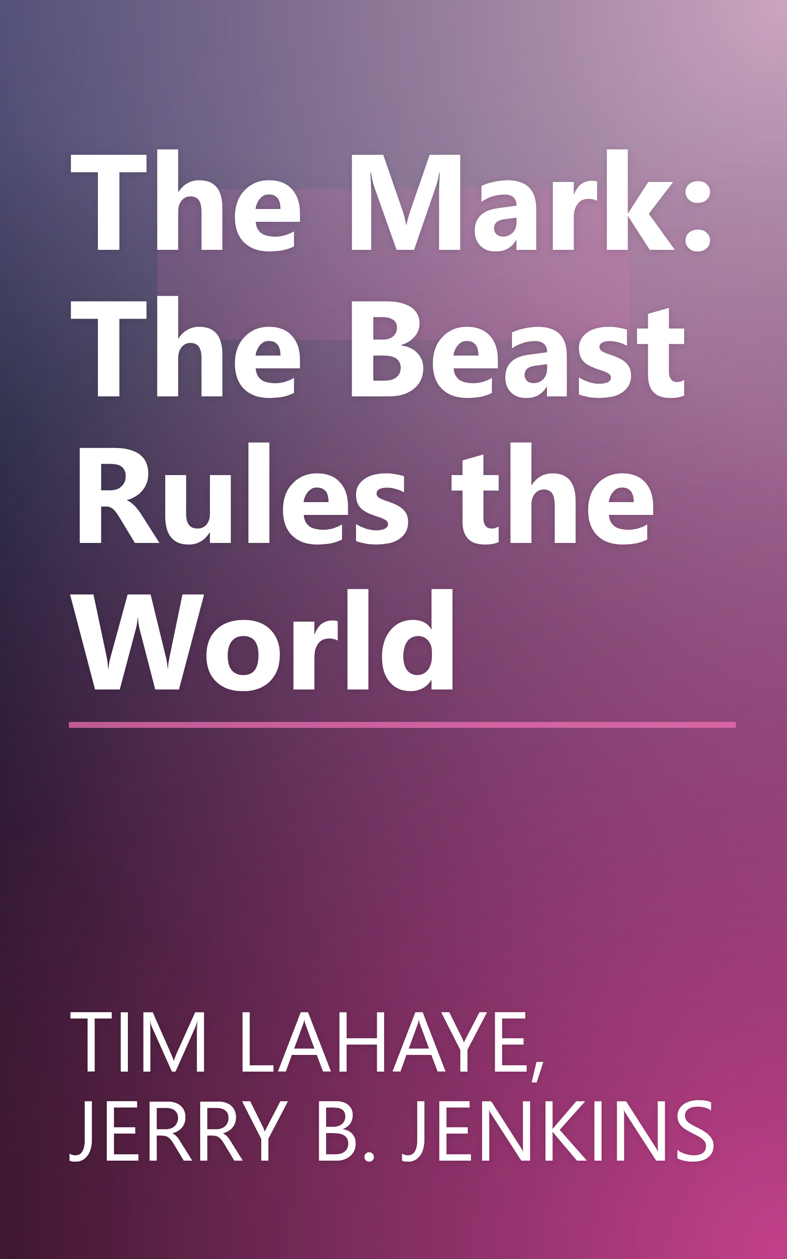 The Mark: The Beast Rules the World book cover