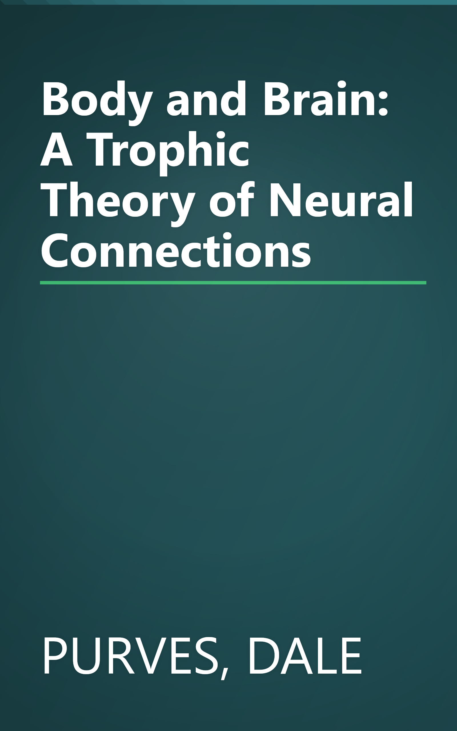 Body and Brain: A Trophic Theory of Neural Connections book cover