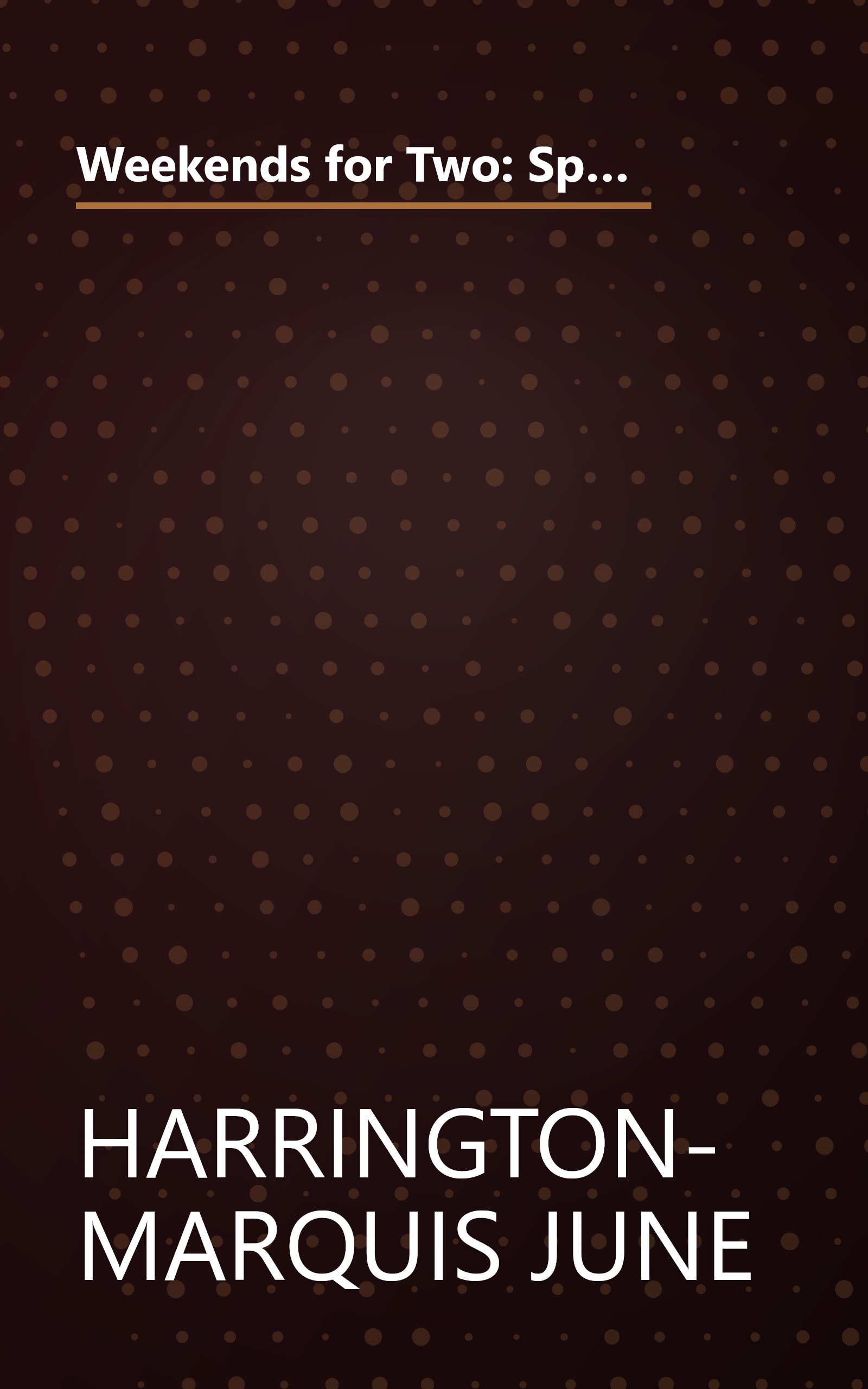 Weekends for Two: Special Places to Stay, Romantic Restaurants to Visit, a Variety of Things to Do and See in Virginia, West Virginia, Pennsylvania, book cover