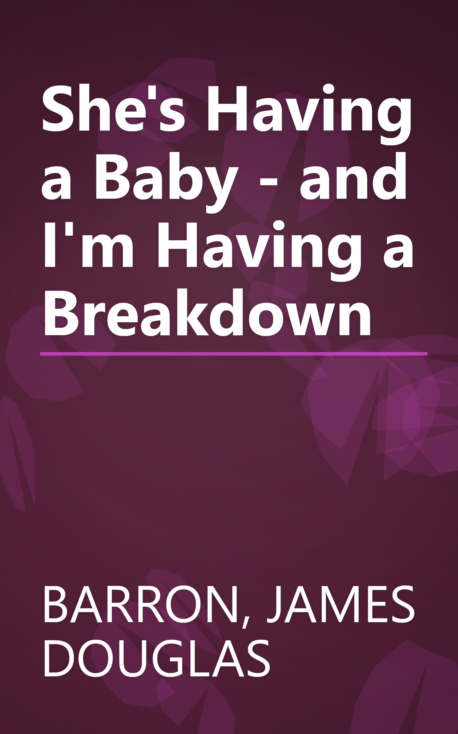 She's Having a Baby - and I'm Having a Breakdown book cover