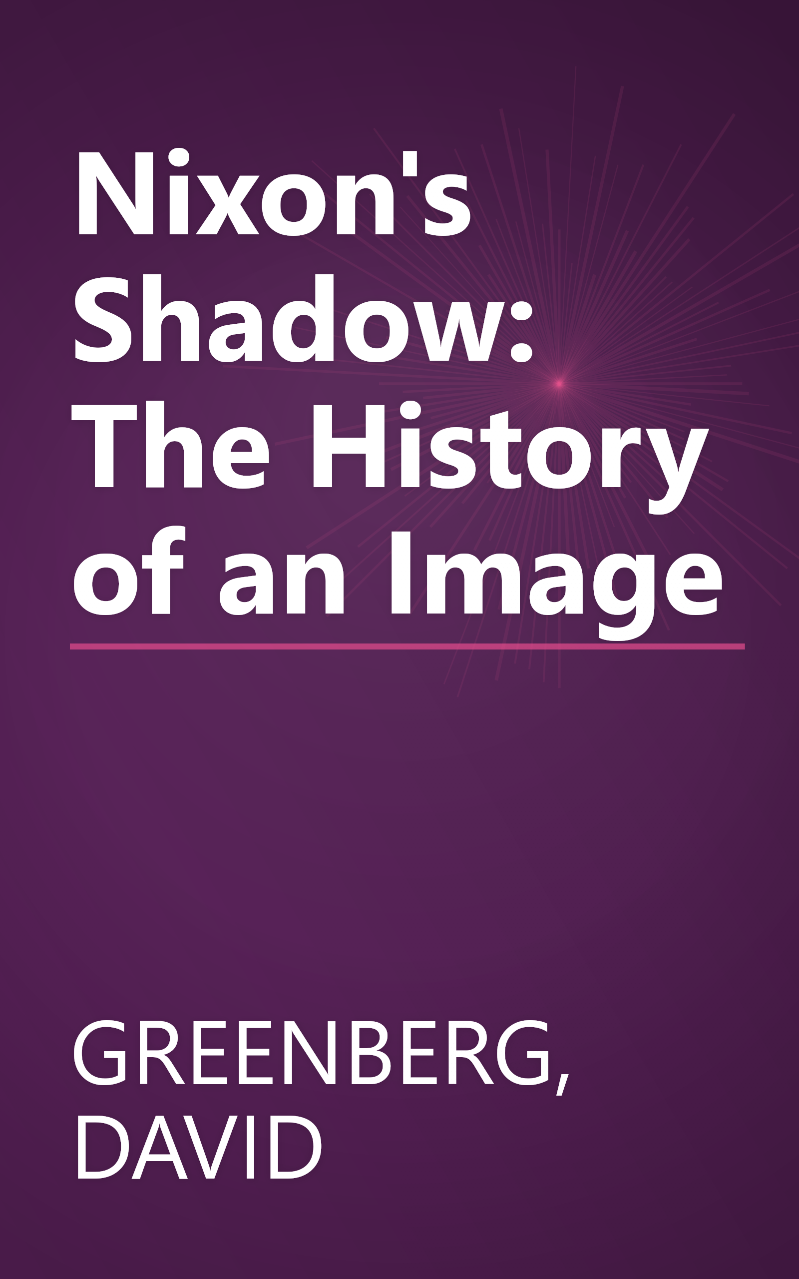 Nixon's Shadow: The History of an Image book cover