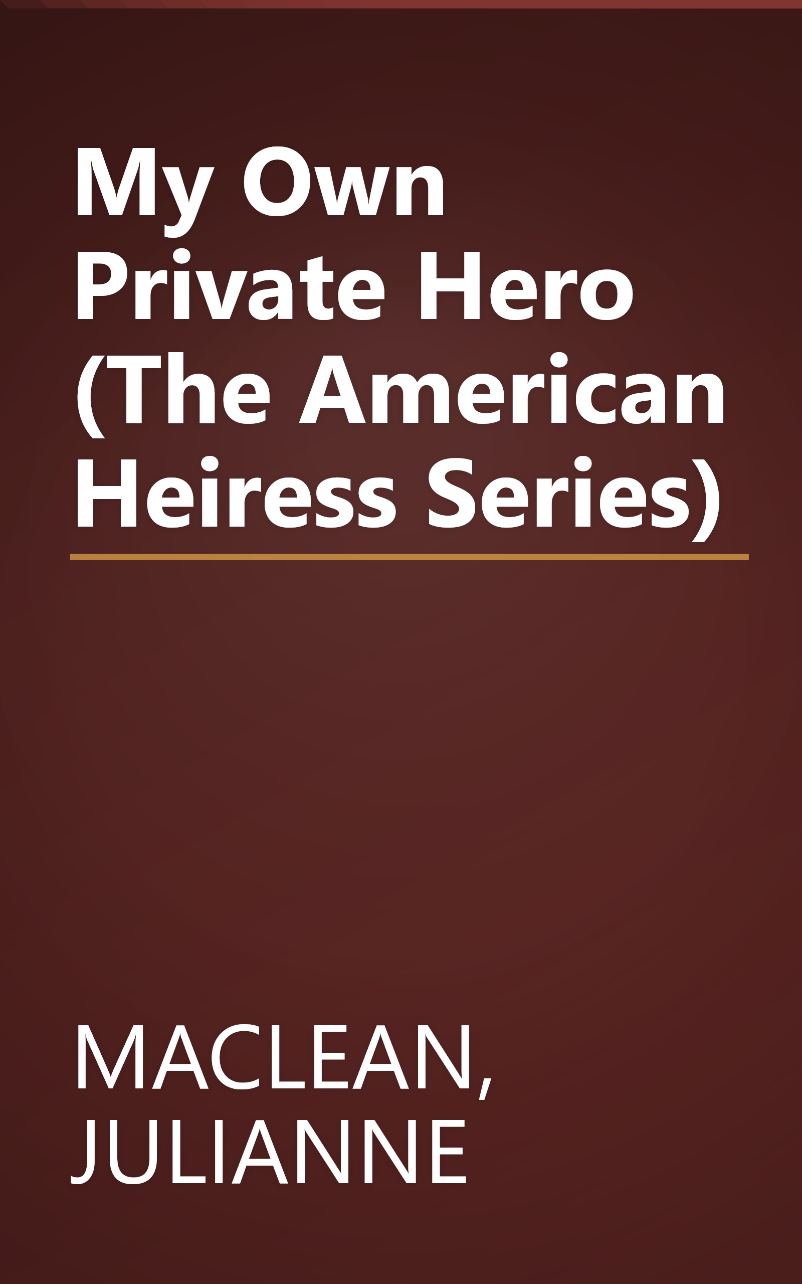 My Own Private Hero (The American Heiress Series) book cover