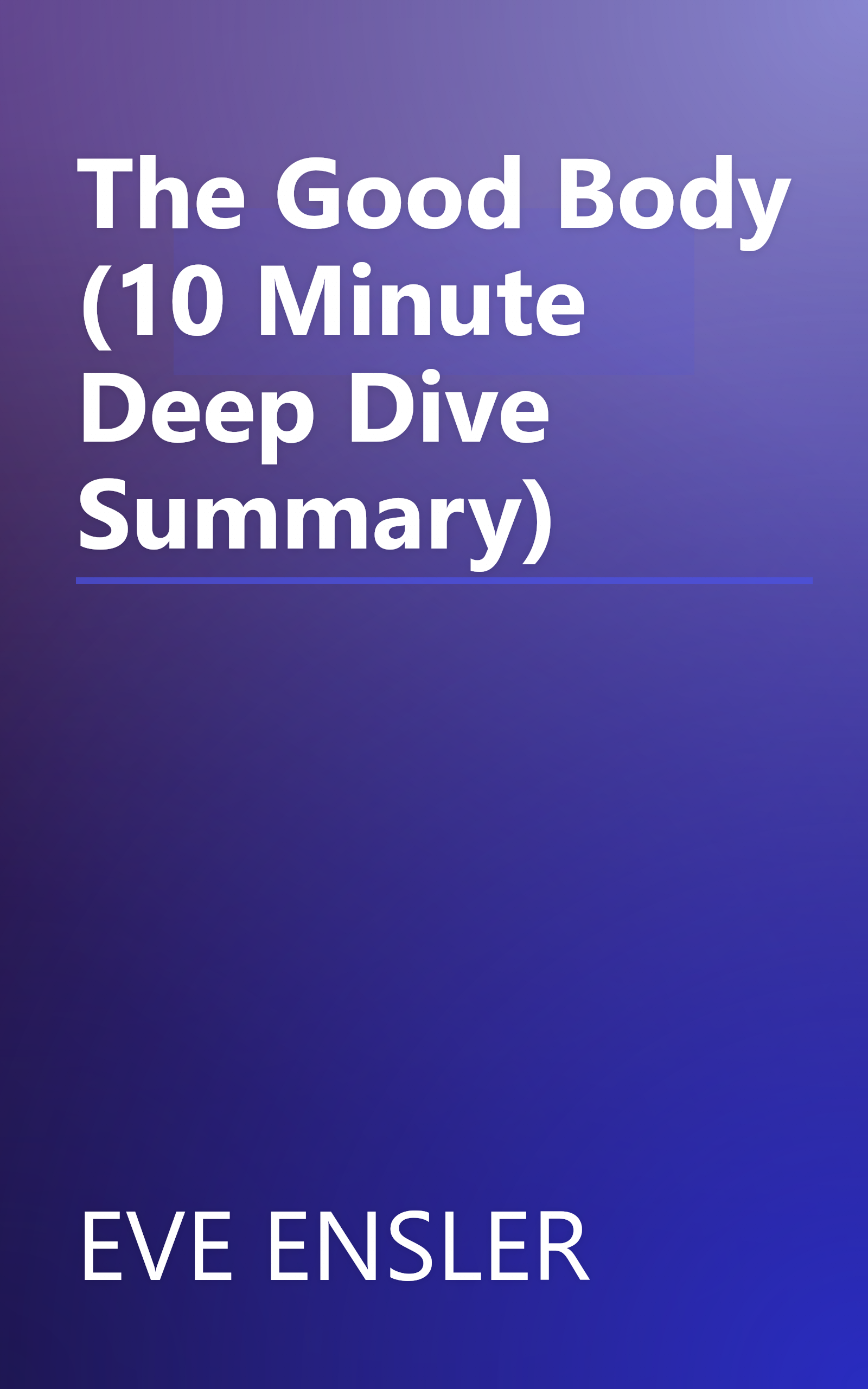 The Good Body (10 Minute   Deep Dive Summary) book cover