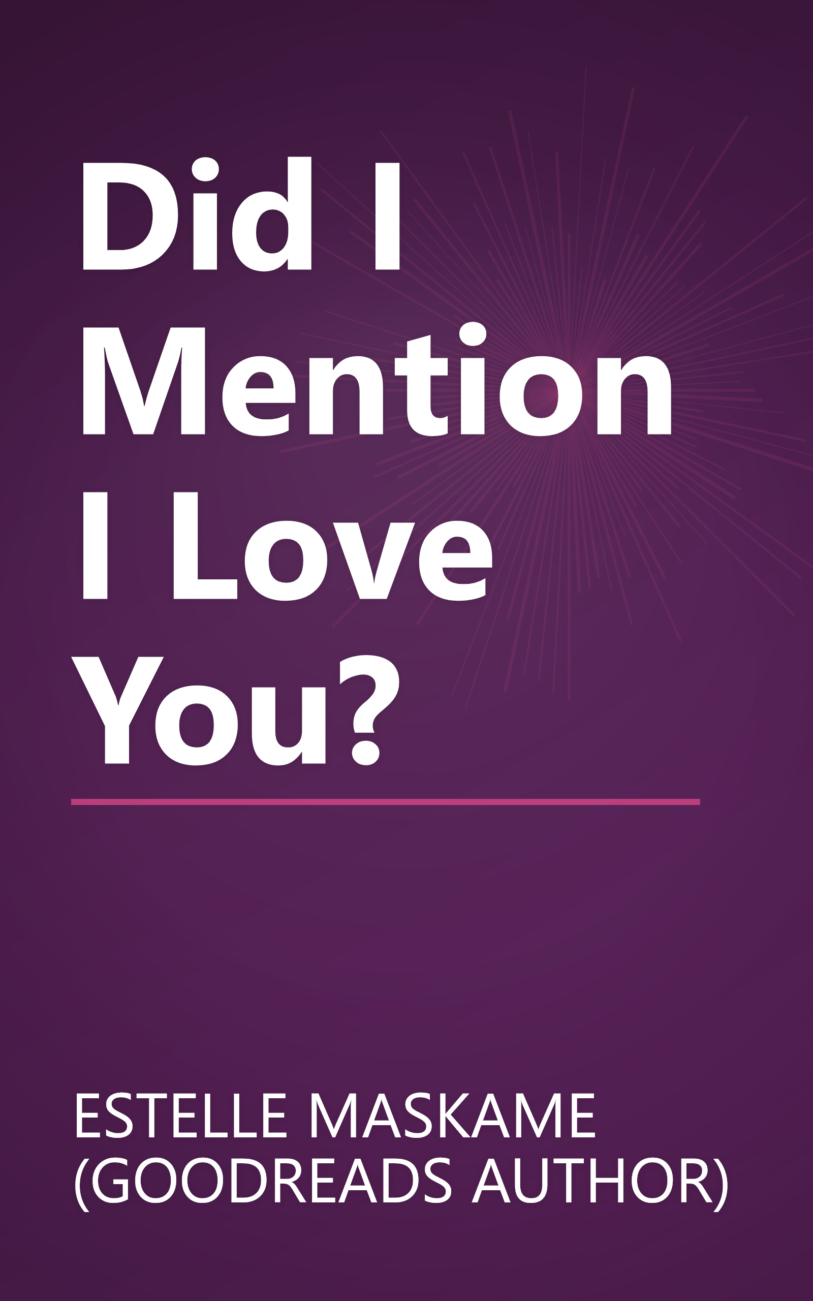 Did I Mention I Love You? book cover