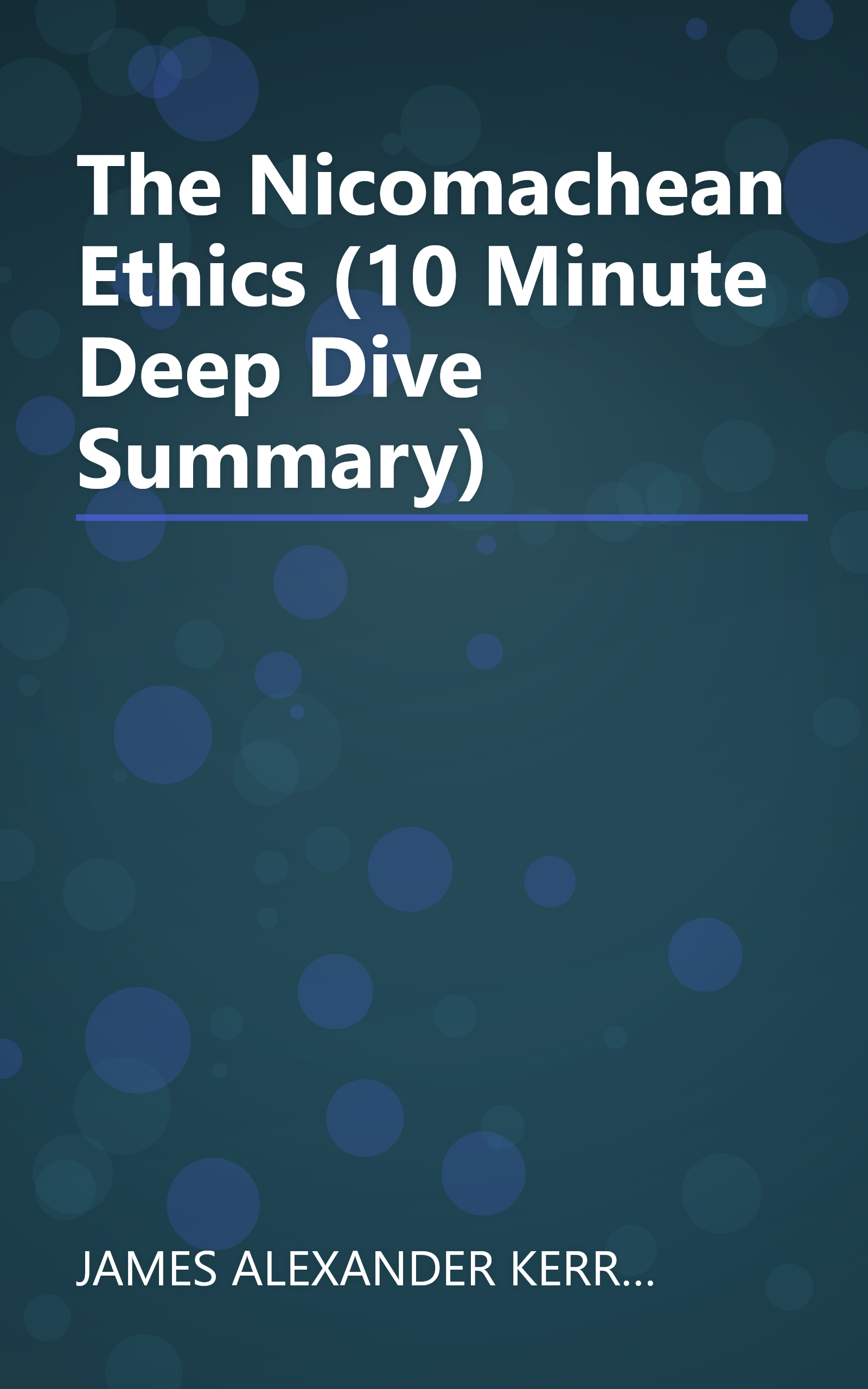 The Nicomachean Ethics (10 Minute   Deep Dive Summary) book cover
