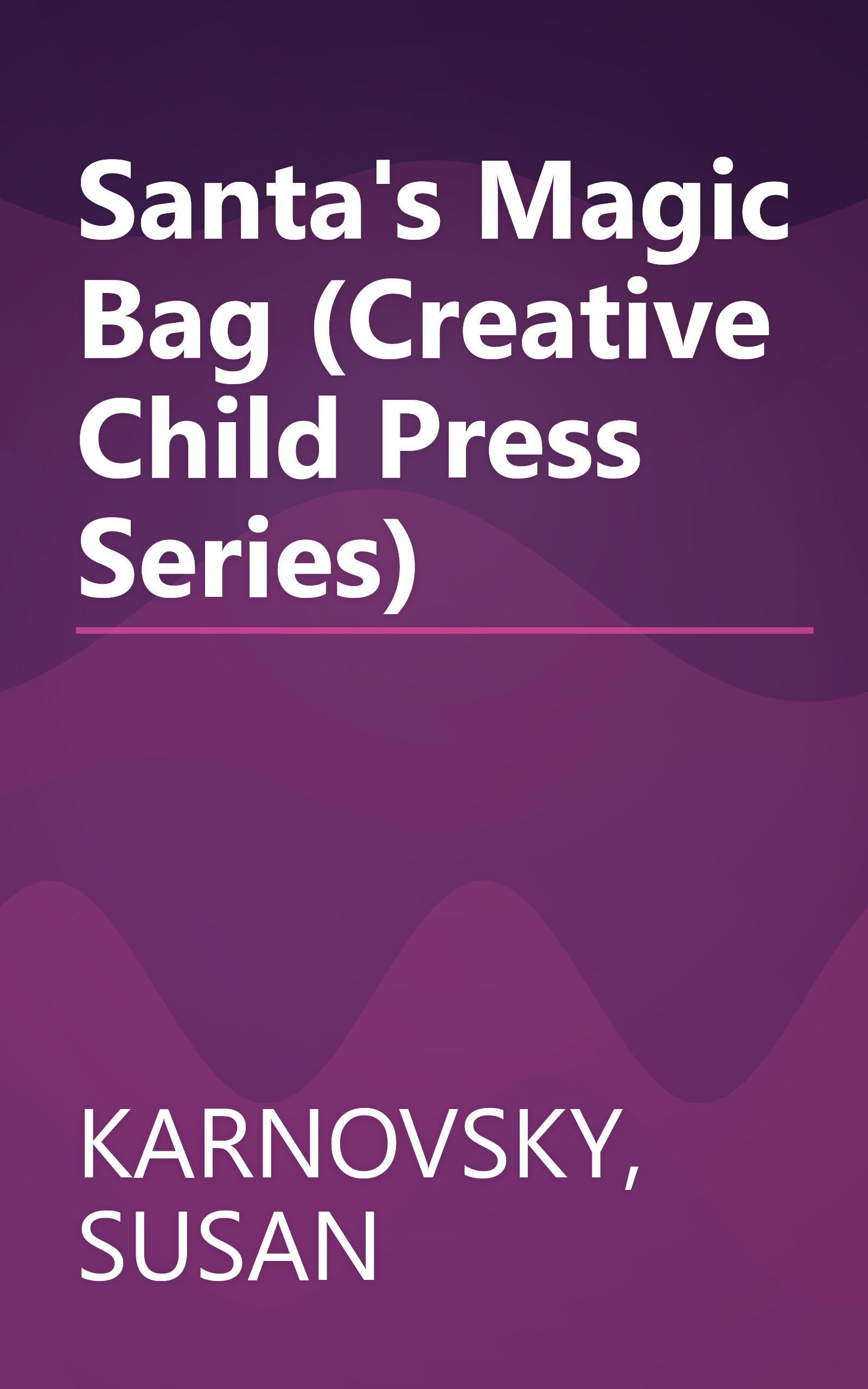 Santa's Magic Bag (Creative Child Press Series) book cover