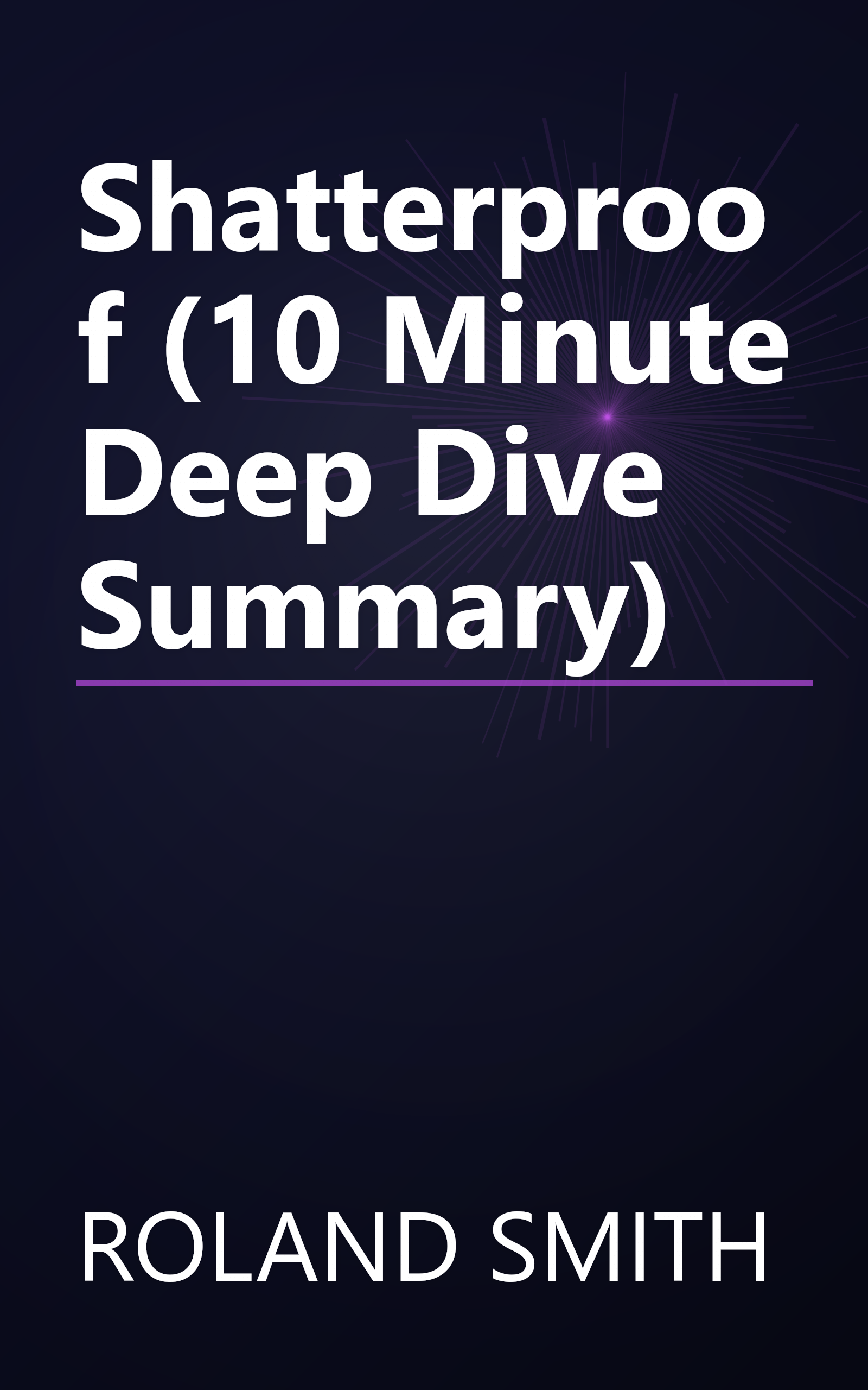 Shatterproof (10 Minute   Deep Dive Summary) book cover