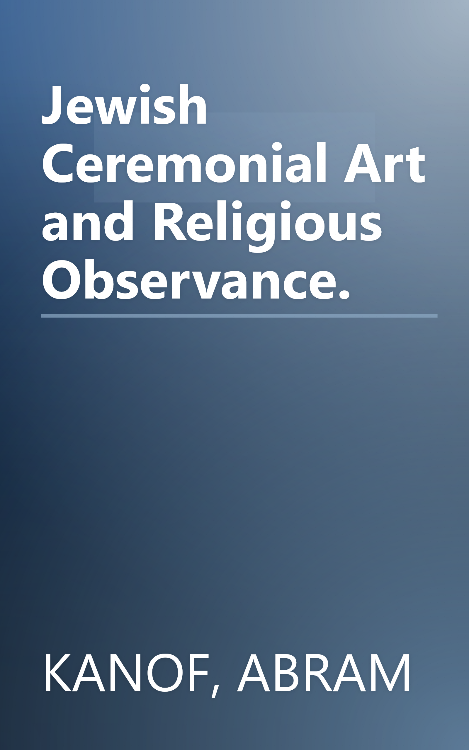 Jewish Ceremonial Art and Religious Observance. book cover