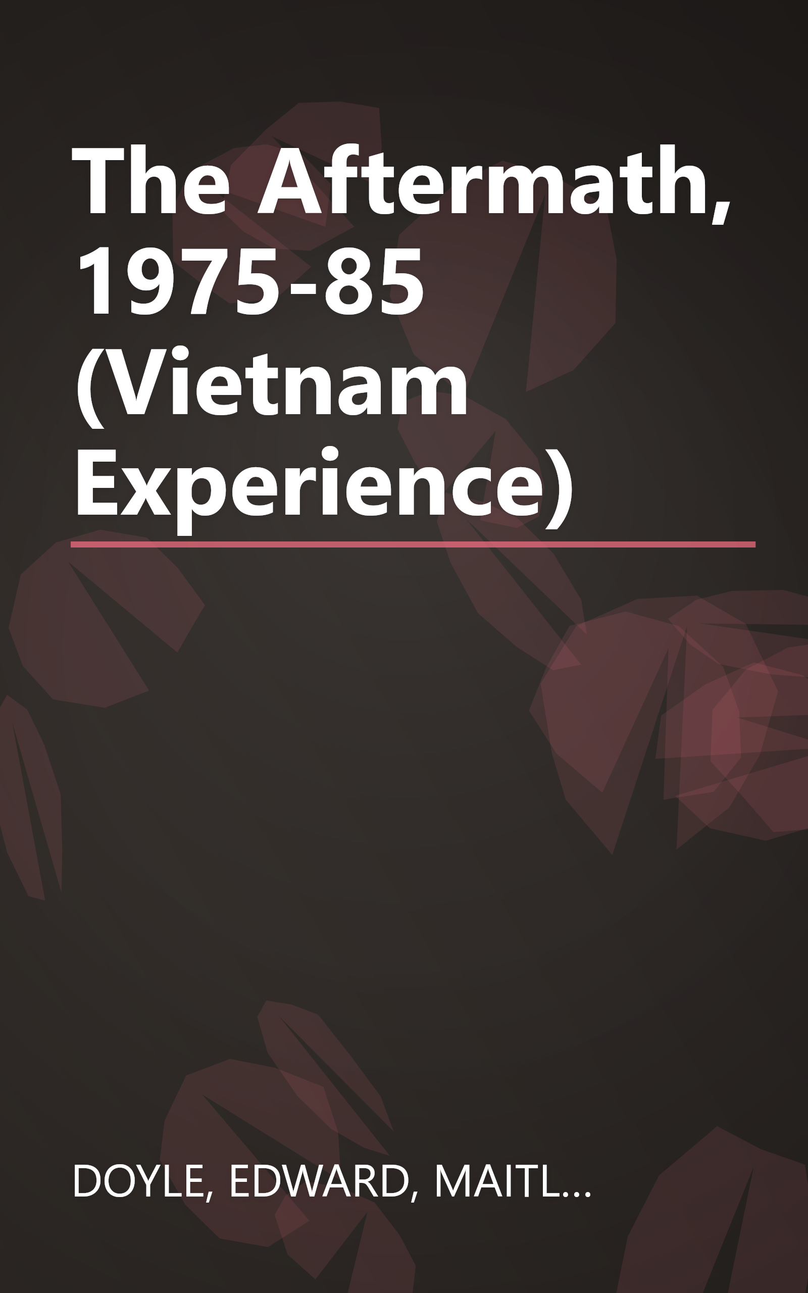 The Aftermath, 1975-85 (Vietnam Experience) book cover