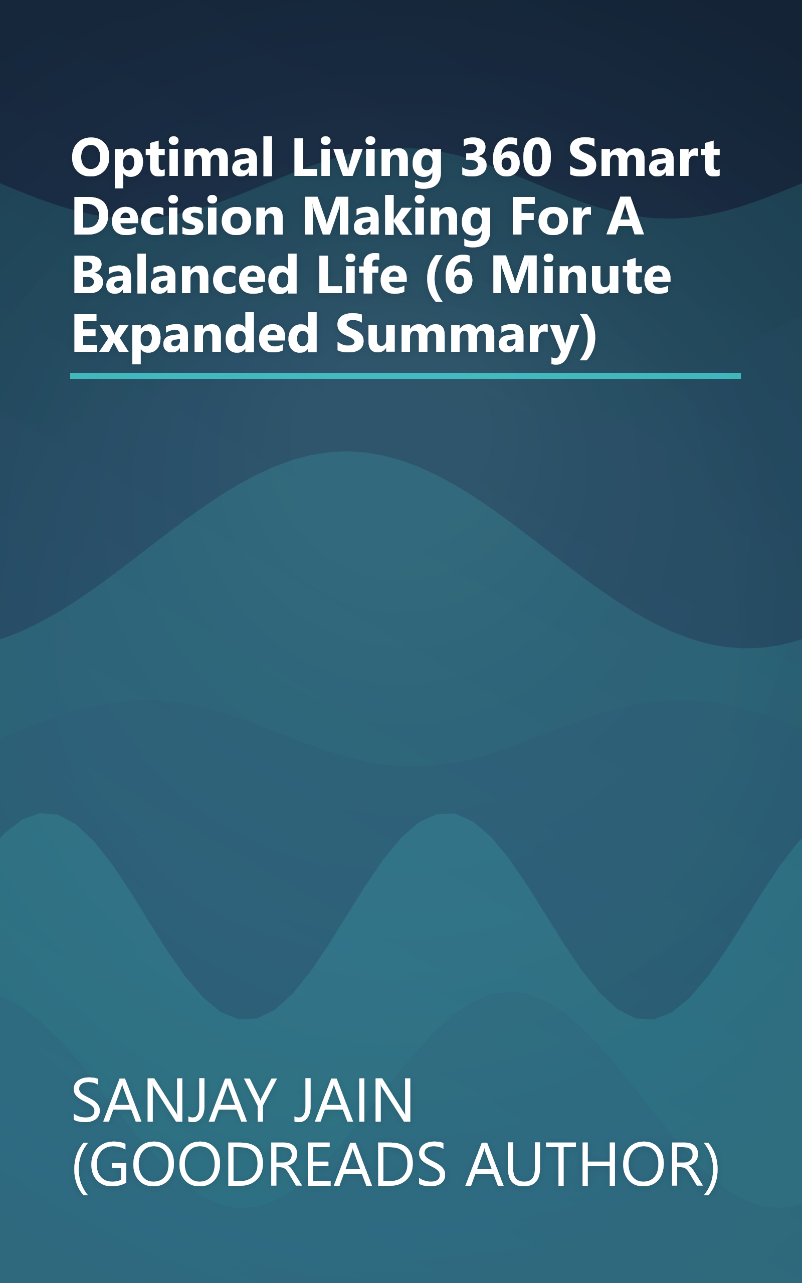 Optimal Living 360  Smart Decision Making For A Balanced Life (6 Minute   Expanded Summary) book cover
