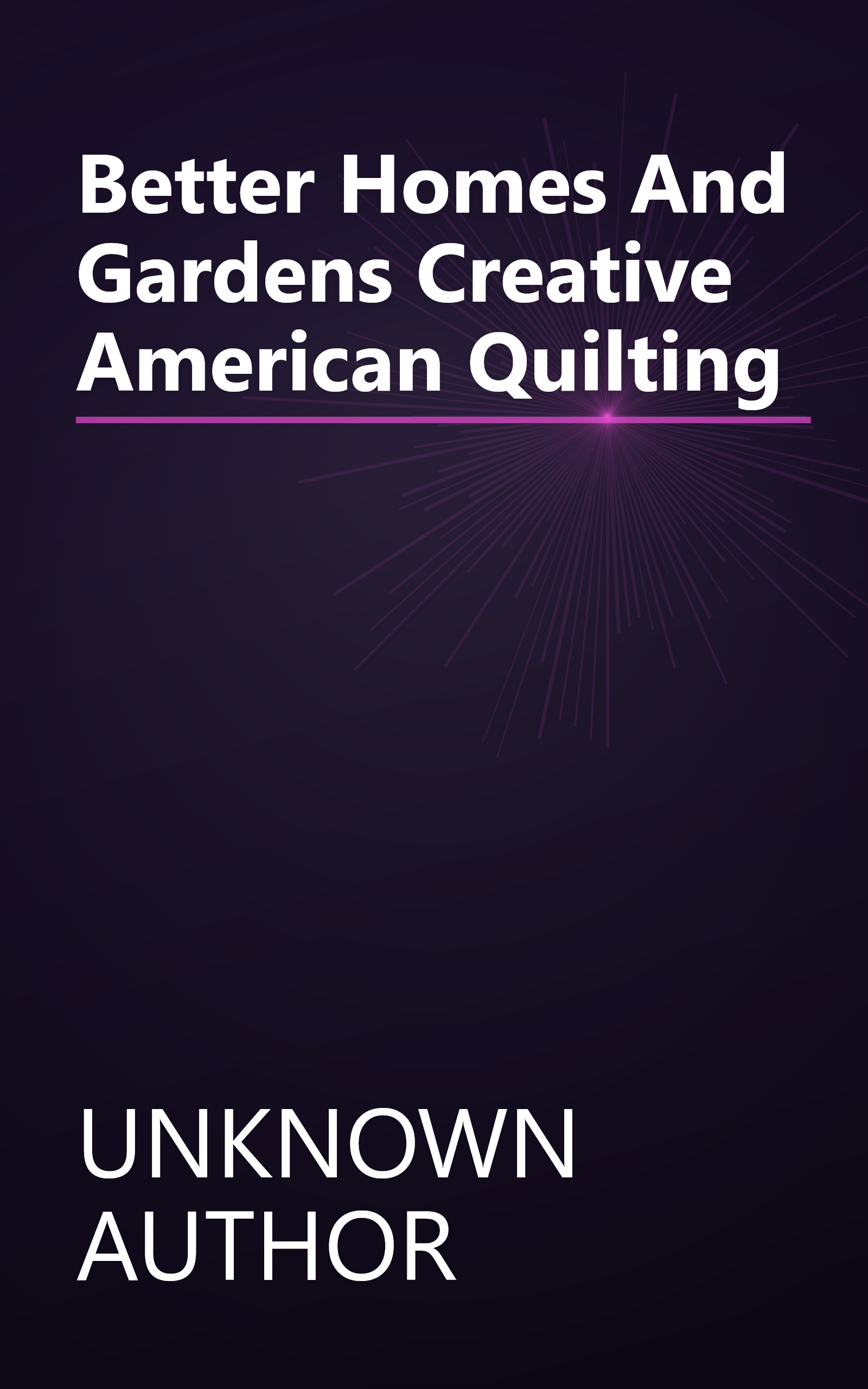 Better Homes And Gardens Creative American Quilting book cover