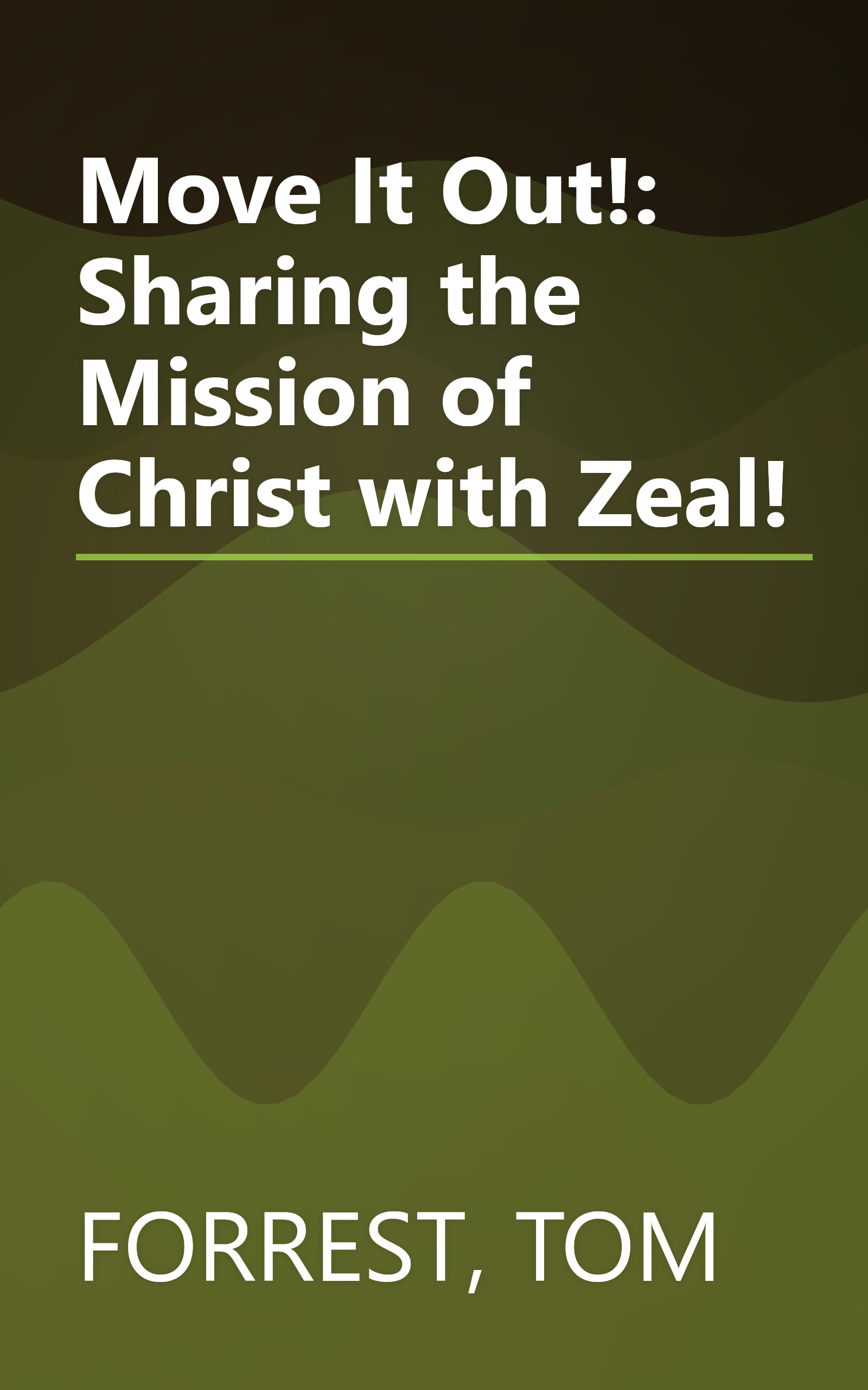 Move It Out!: Sharing the Mission of Christ with Zeal! book cover