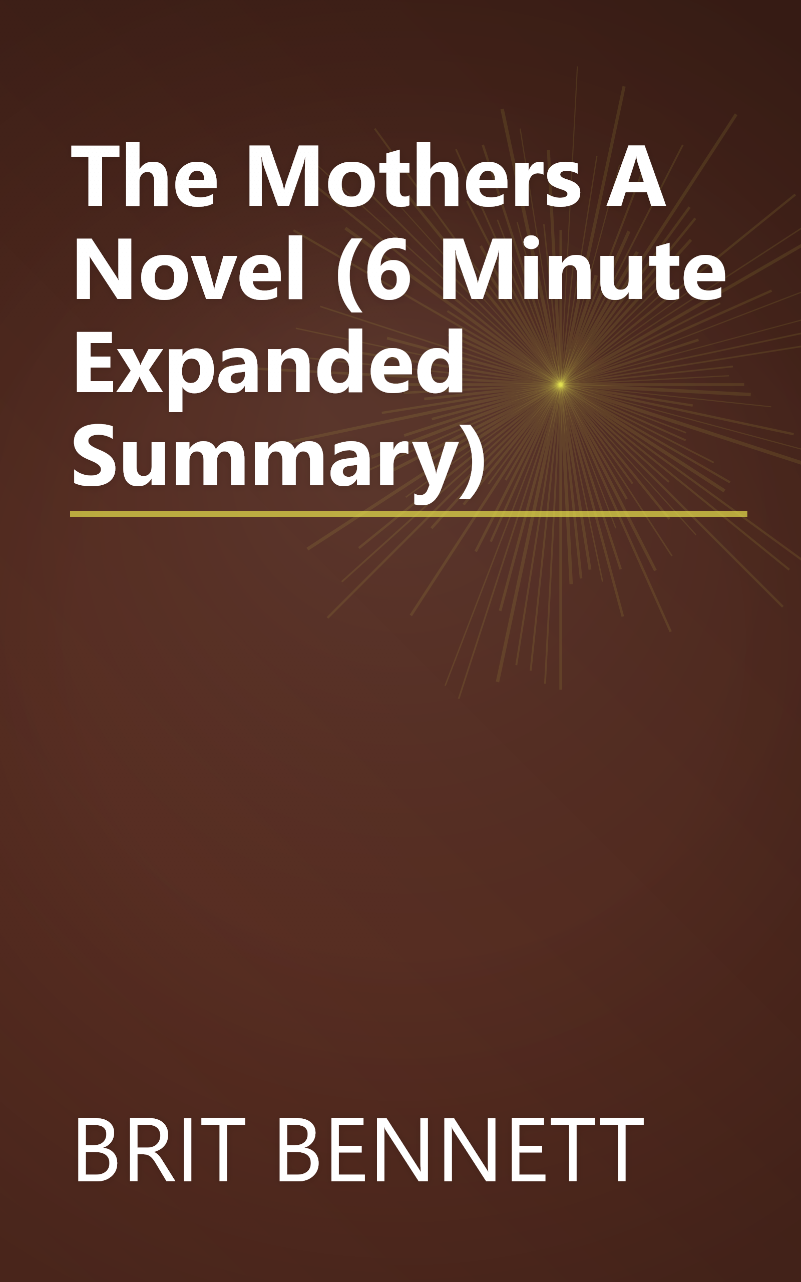 The Mothers  A Novel (6 Minute   Expanded Summary) book cover