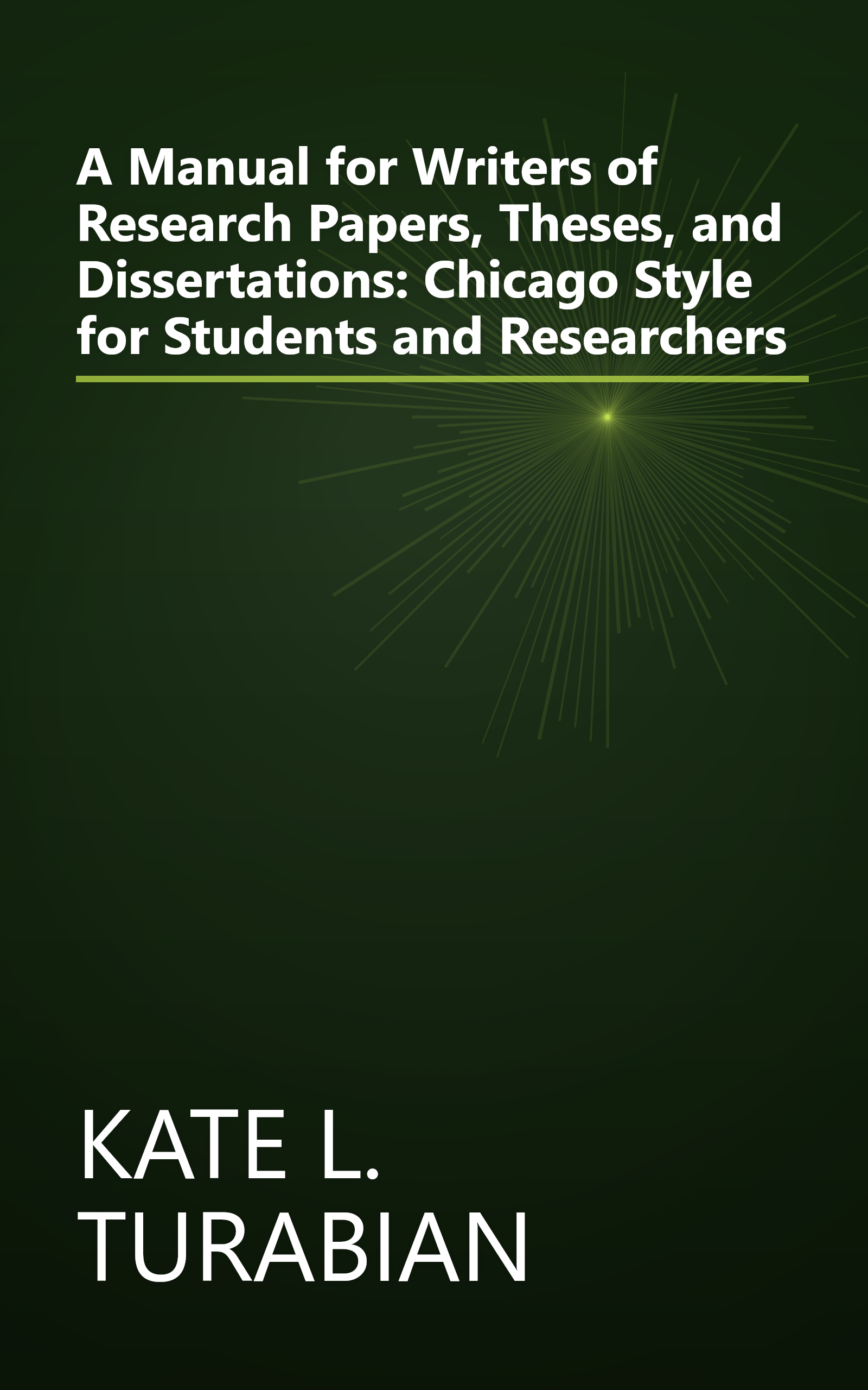 A Manual for Writers of Research Papers, Theses, and Dissertations: Chicago Style for Students and Researchers book cover