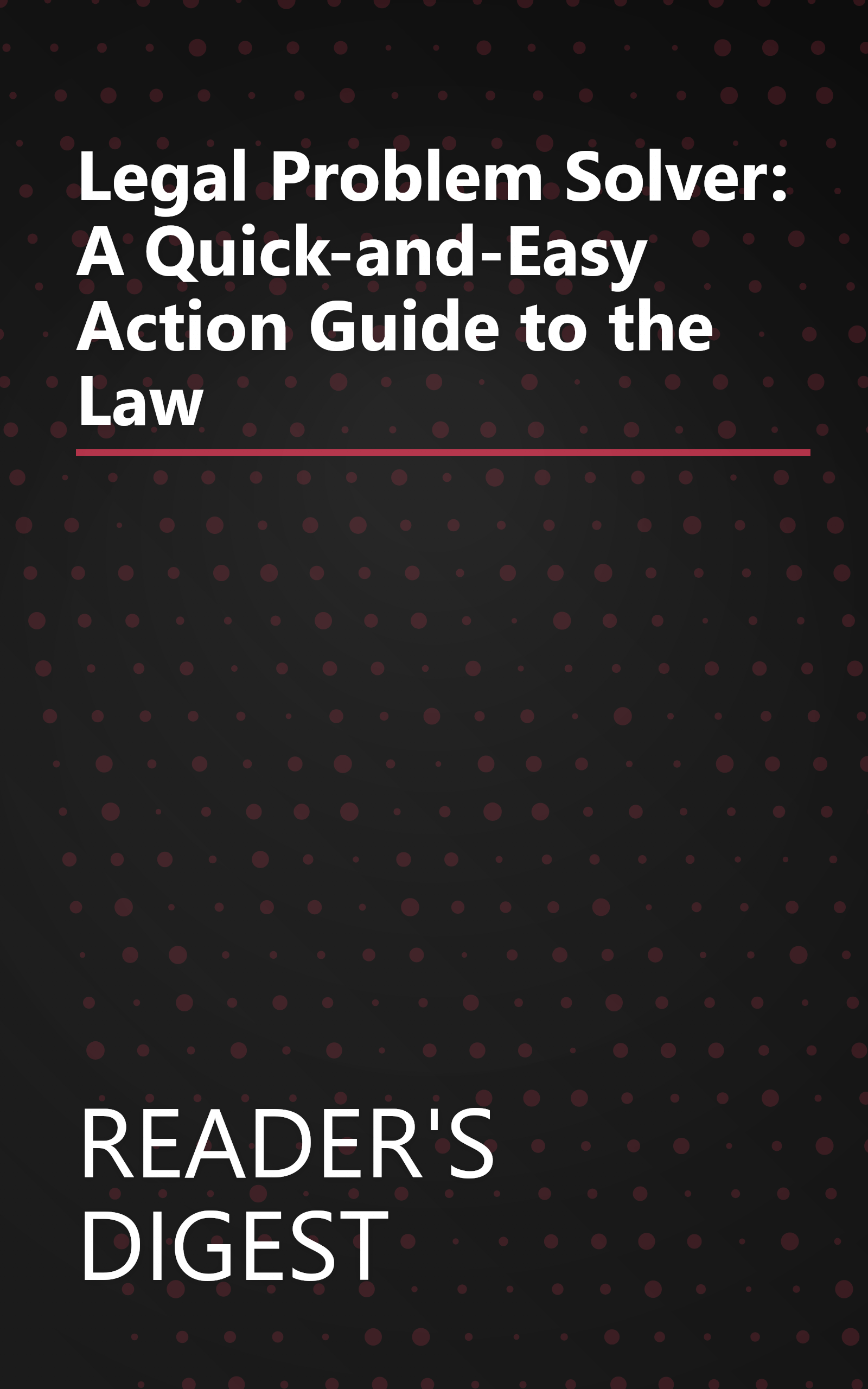 Legal Problem Solver: A Quick-and-Easy Action Guide to the Law book cover