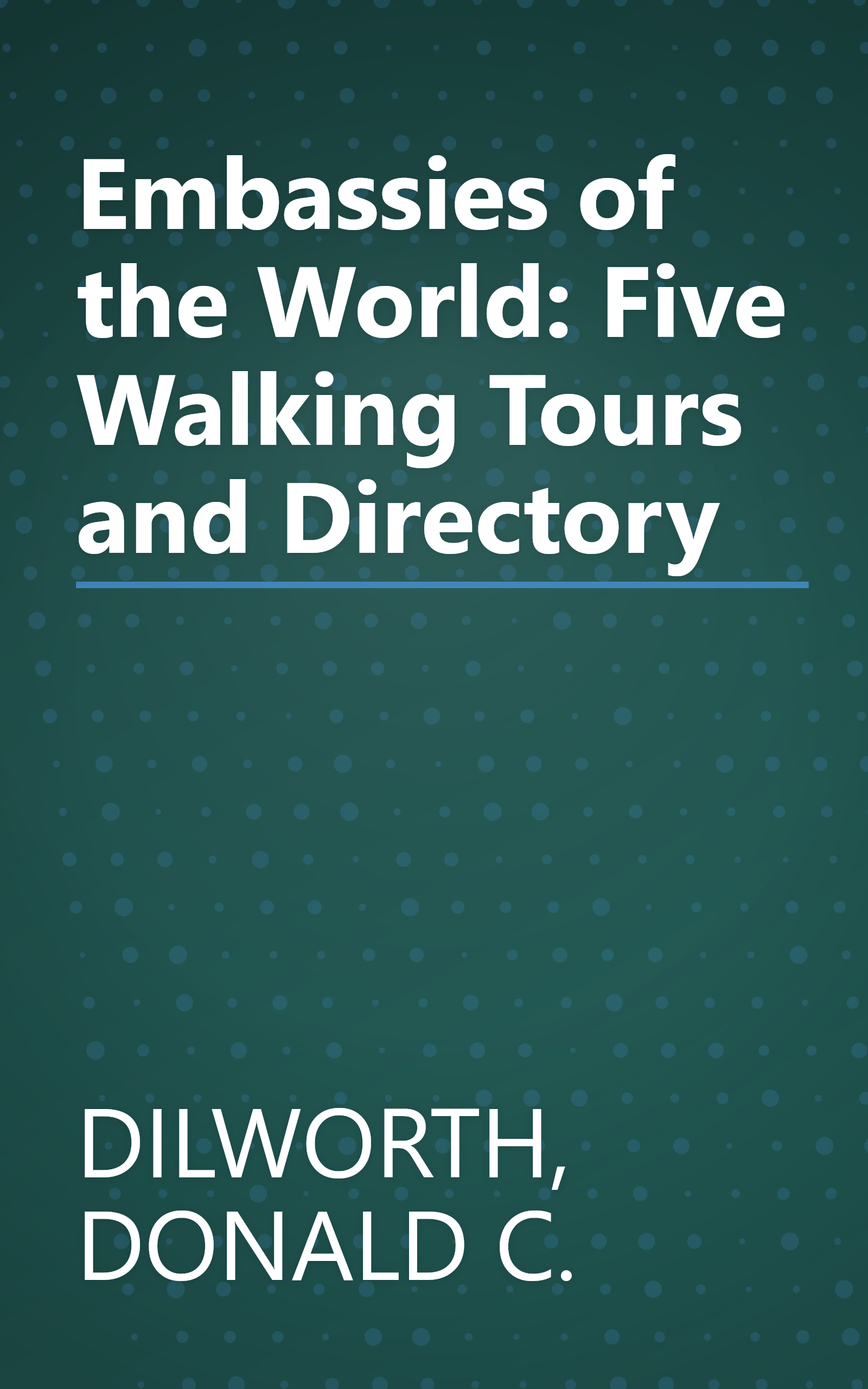 Embassies of the World: Five Walking Tours and Directory book cover