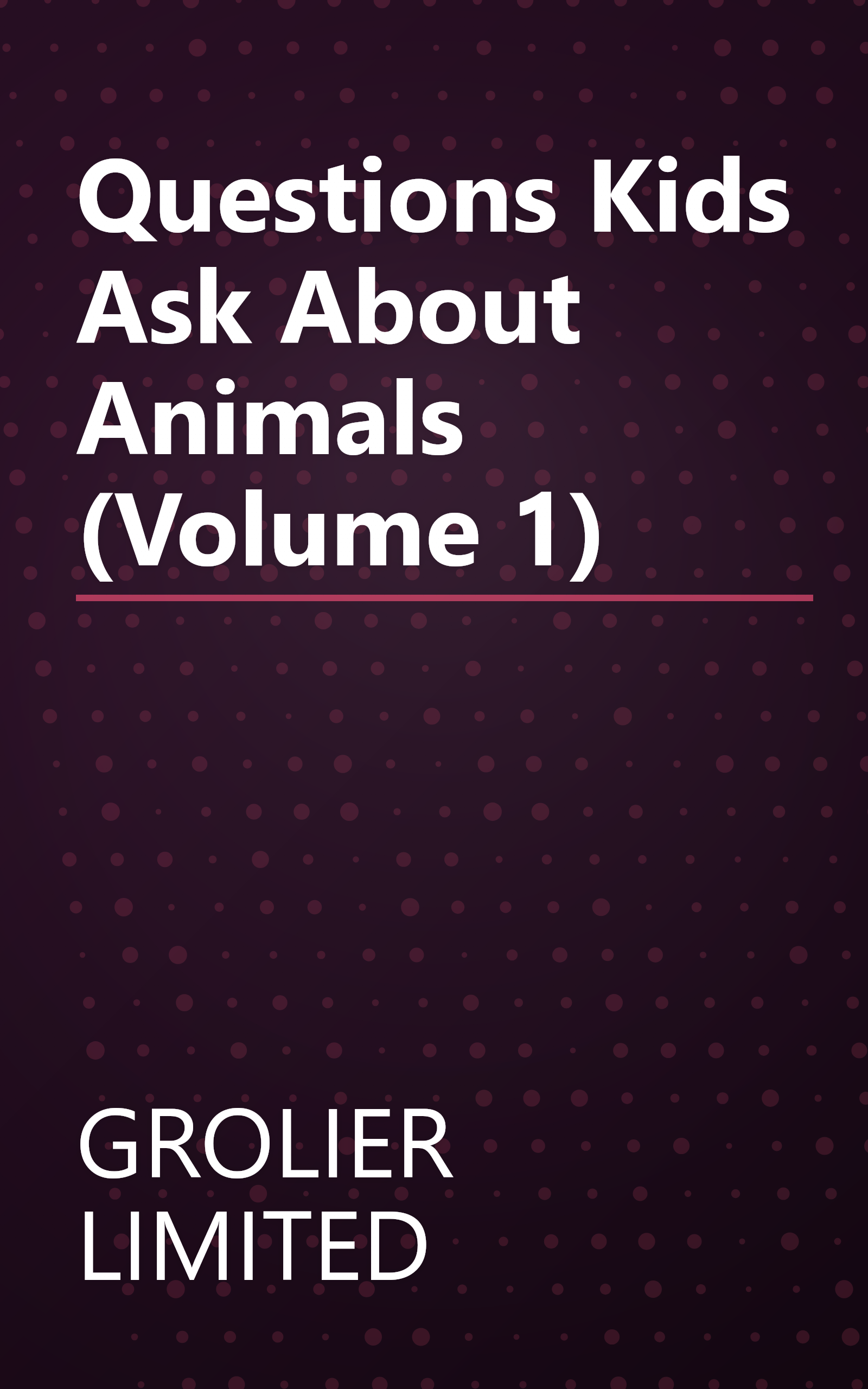 Questions Kids Ask About Animals (Volume 1) book cover