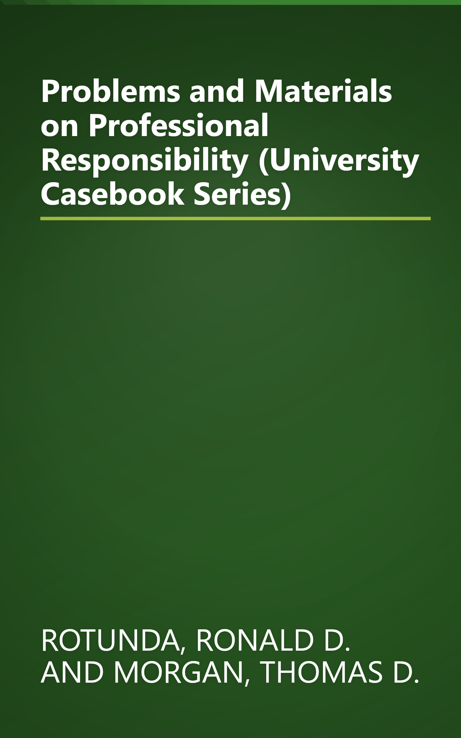 Problems and Materials on Professional Responsibility (University Casebook Series) book cover