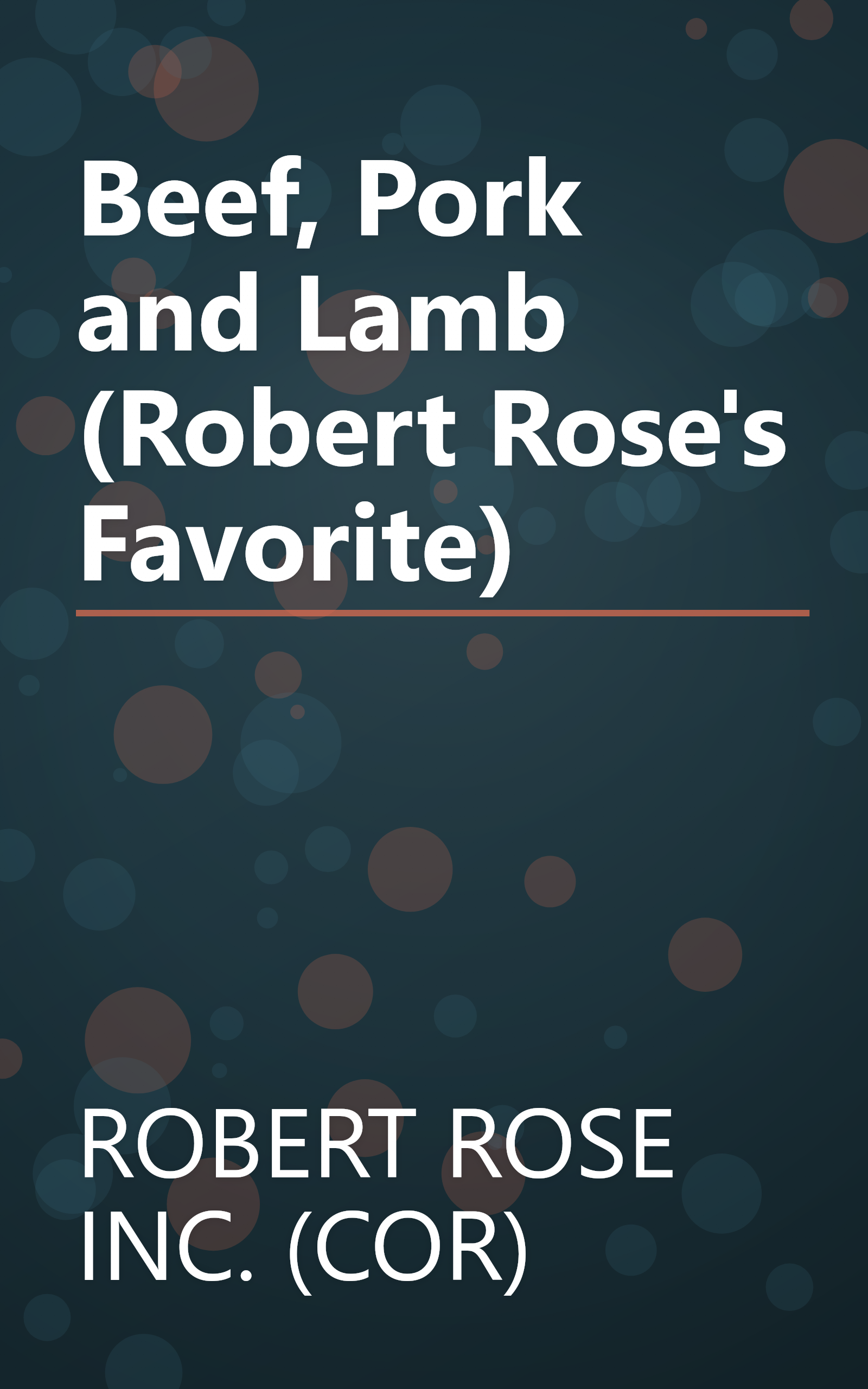 Beef, Pork and Lamb (Robert Rose's Favorite) book cover