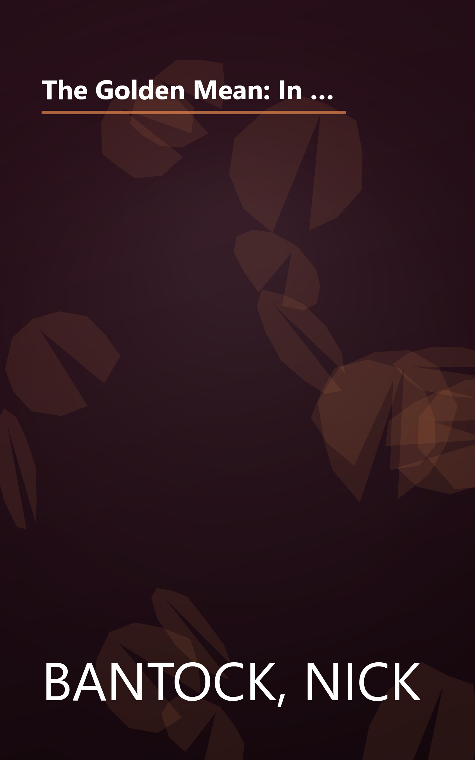 The Golden Mean: In Which the Extraordinary Correspondence of Griffin & Sabine Concludes (Griffin and Sabine) book cover