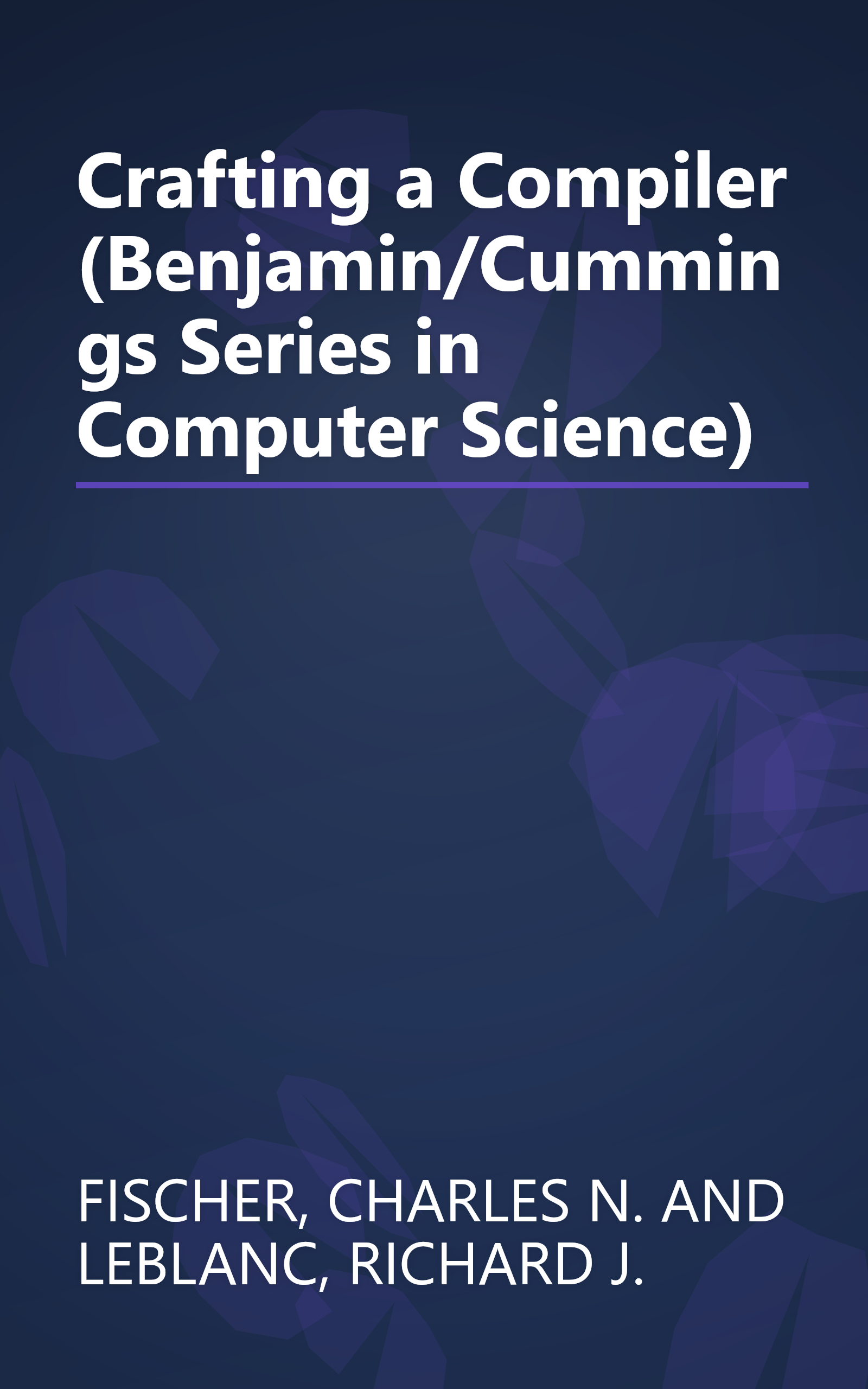 Crafting a Compiler (Benjamin/Cummings Series in Computer Science) book cover