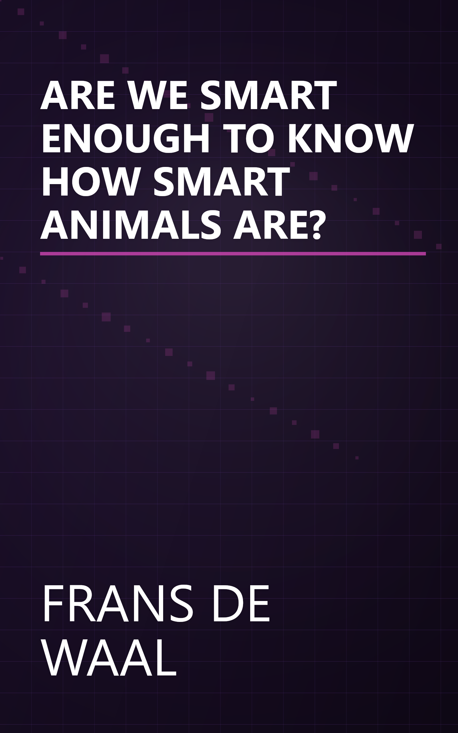 ARE WE SMART ENOUGH TO KNOW HOW SMART ANIMALS ARE? book cover