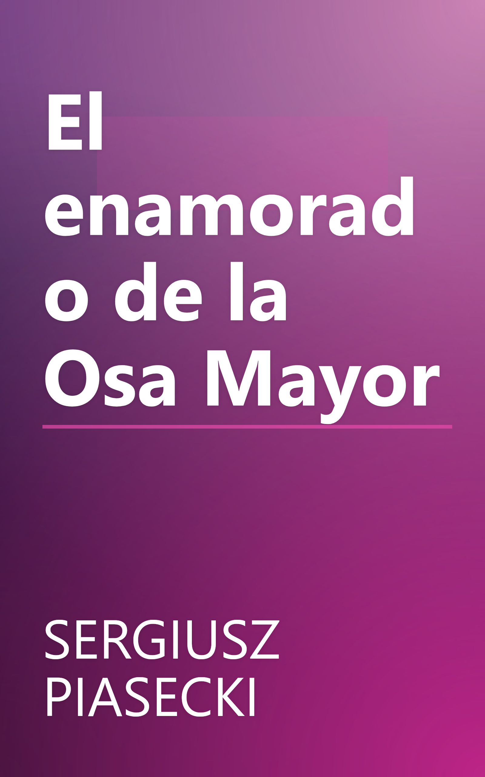 El enamorado de la Osa Mayor book cover