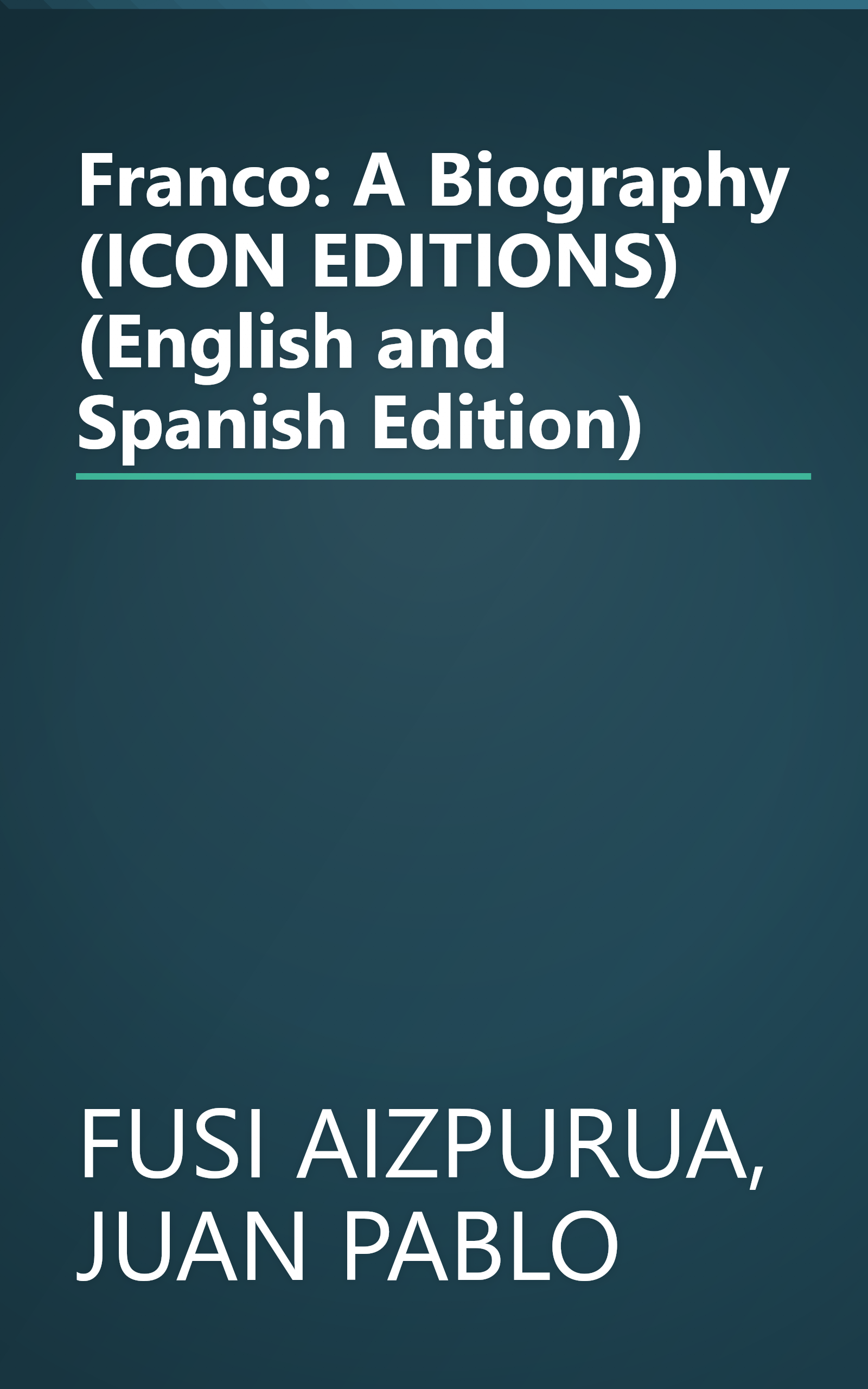 Franco: A Biography (ICON EDITIONS) (English and Spanish Edition) book cover