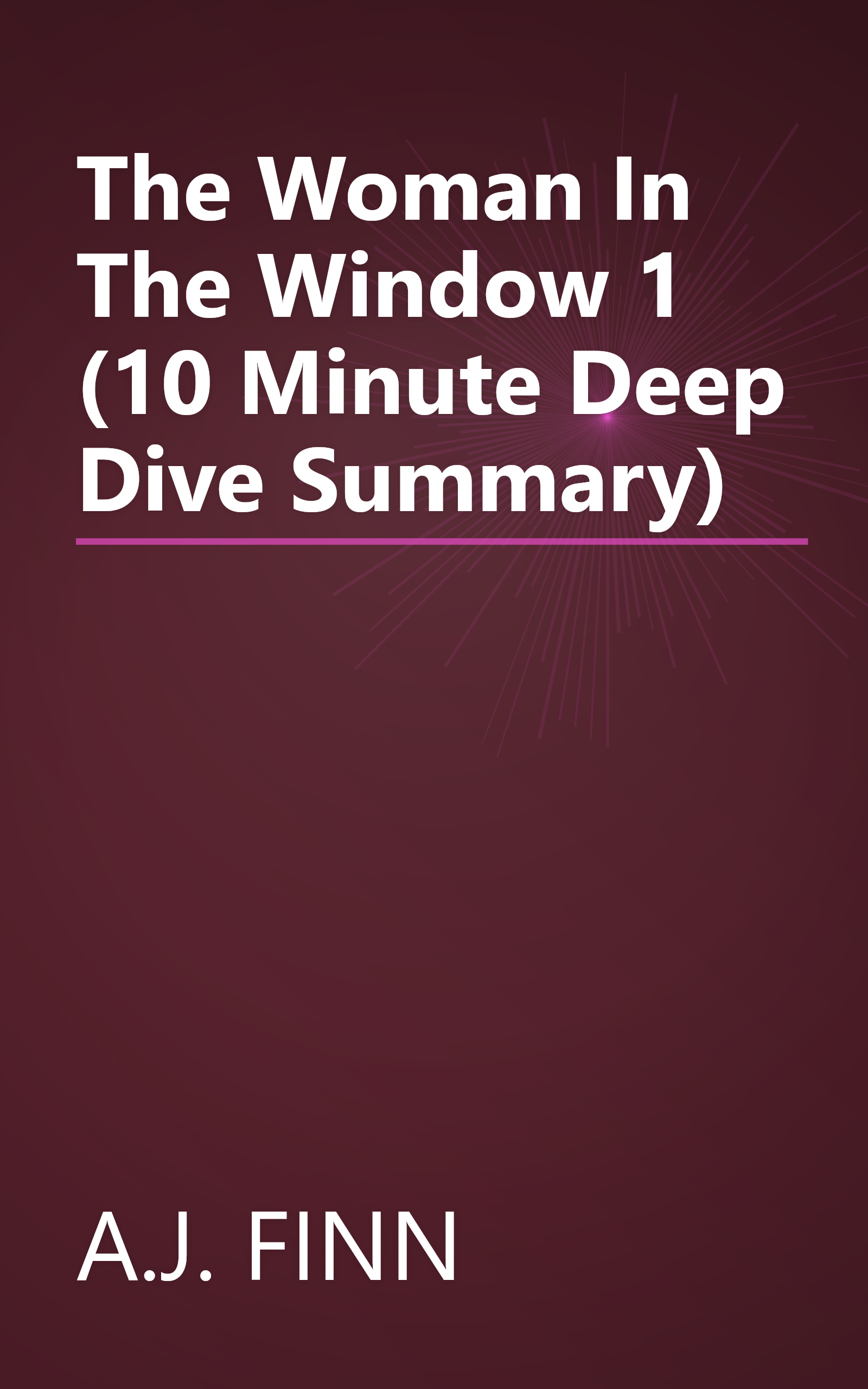 The Woman In The Window 1 (10 Minute   Deep Dive Summary) book cover