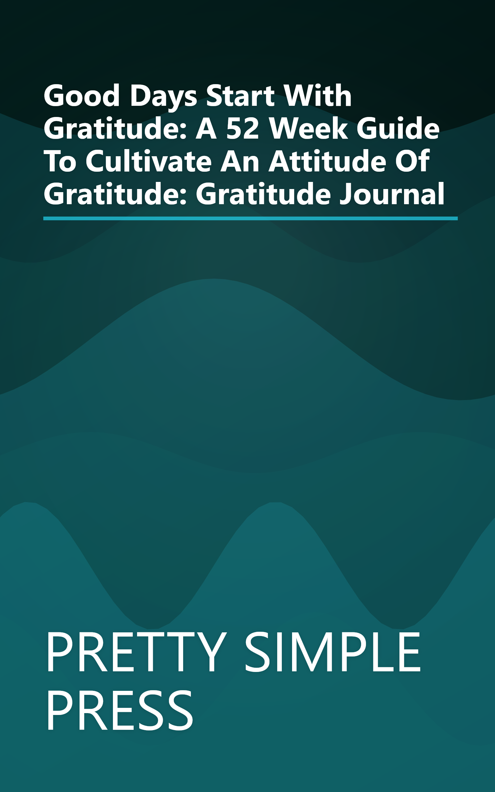Good Days Start With Gratitude: A 52 Week Guide To Cultivate An Attitude Of Gratitude: Gratitude Journal book cover
