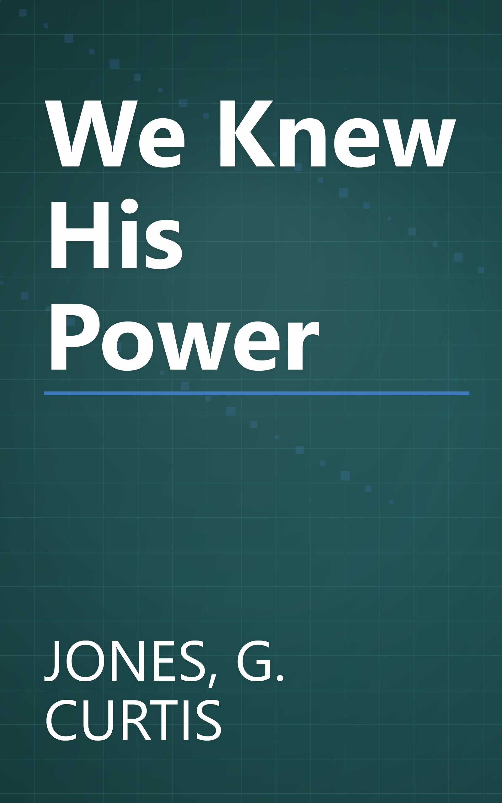 We Knew His Power book cover