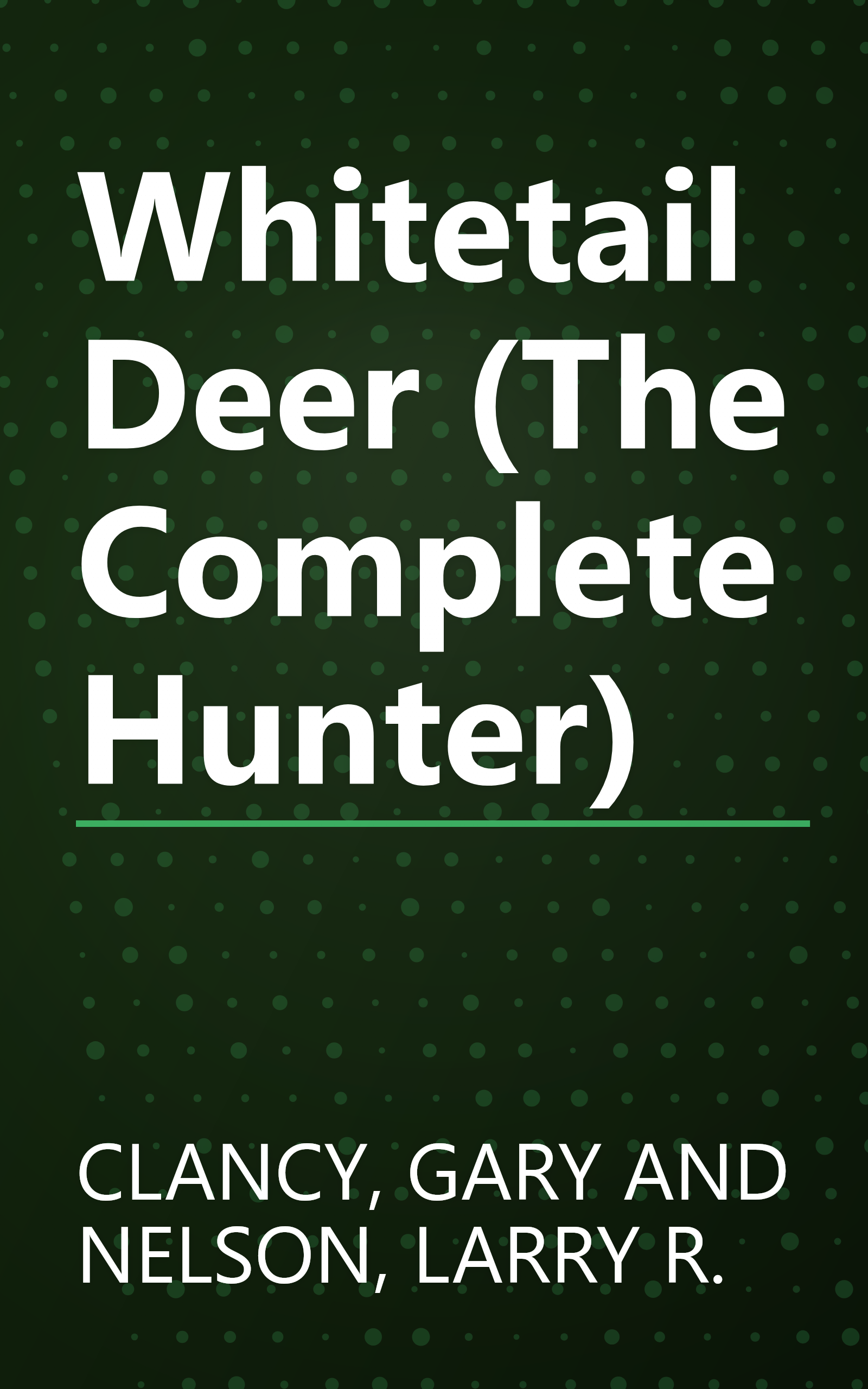 Whitetail Deer (The Complete Hunter) book cover