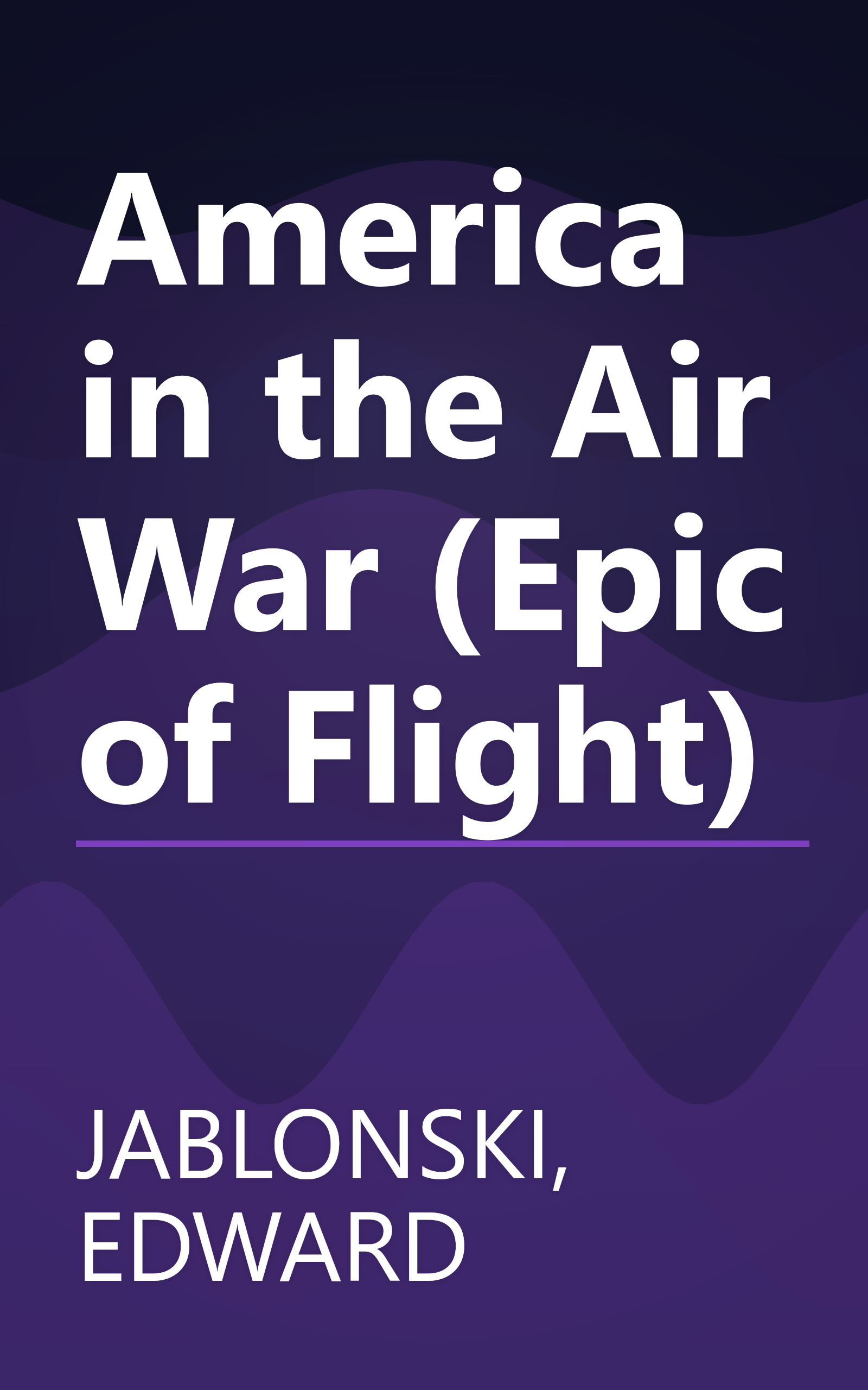 America in the Air War (Epic of Flight) book cover