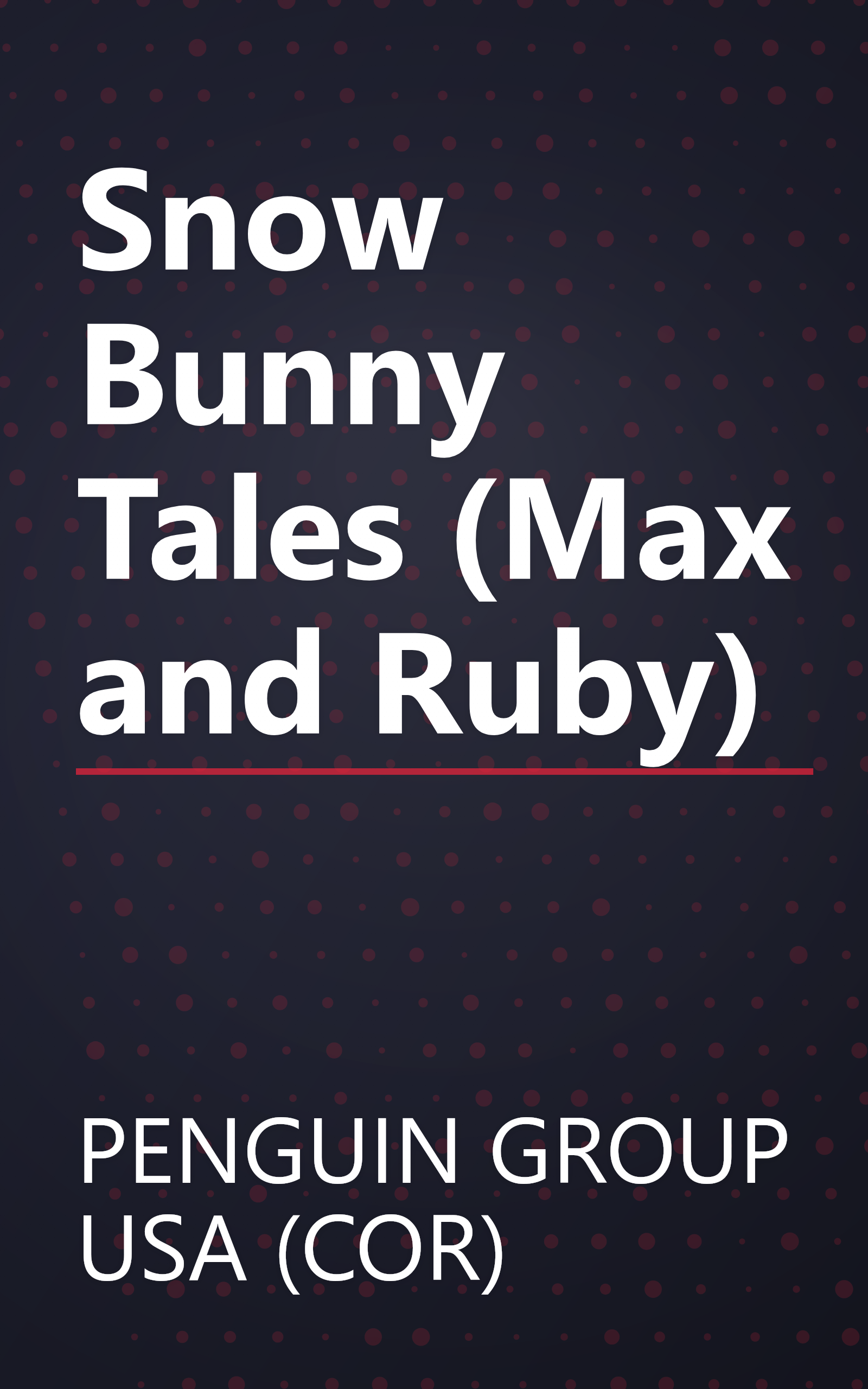 Snow Bunny Tales (Max and Ruby) book cover