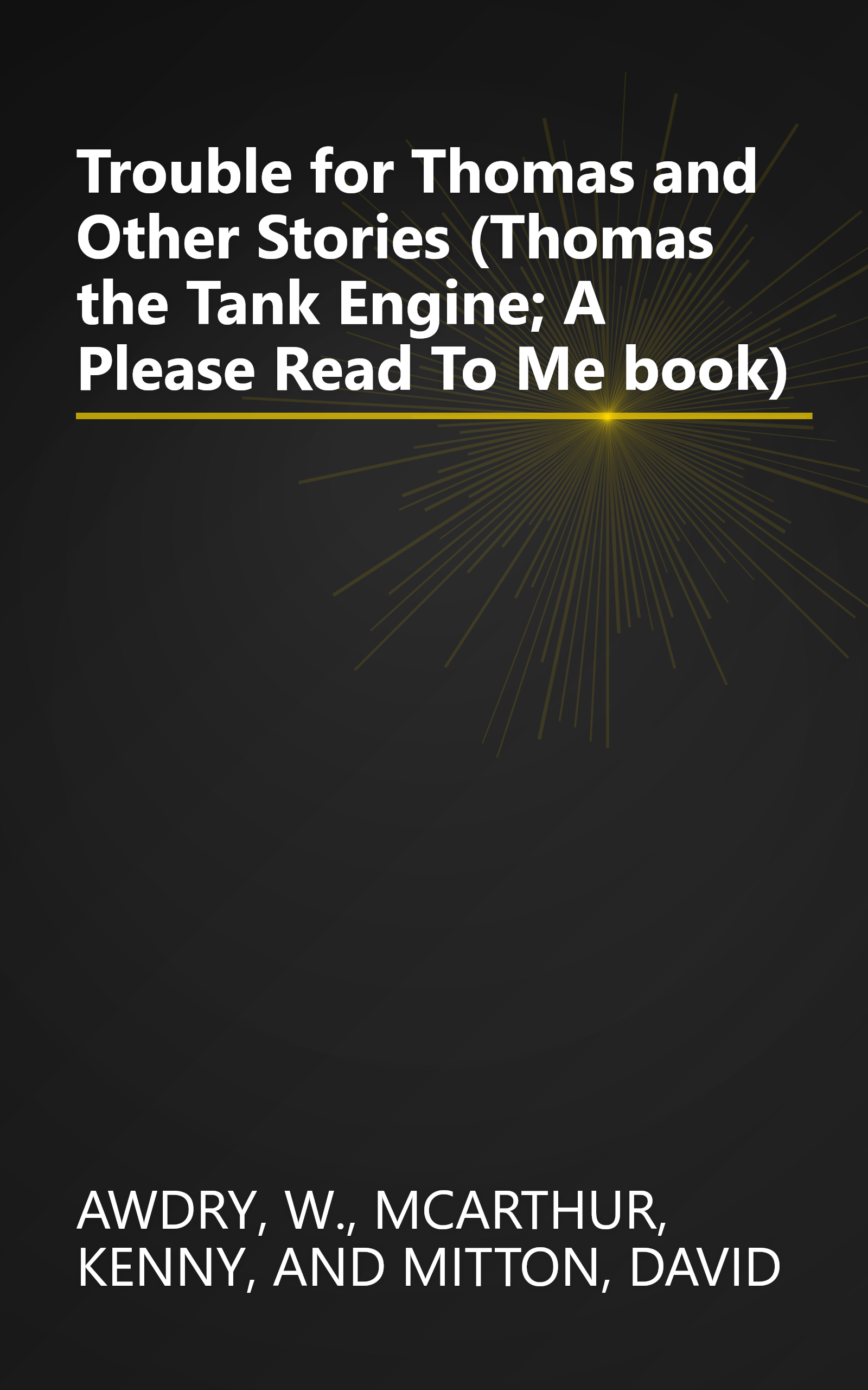 Trouble for Thomas and Other Stories (Thomas the Tank Engine; A Please Read To Me book) book cover