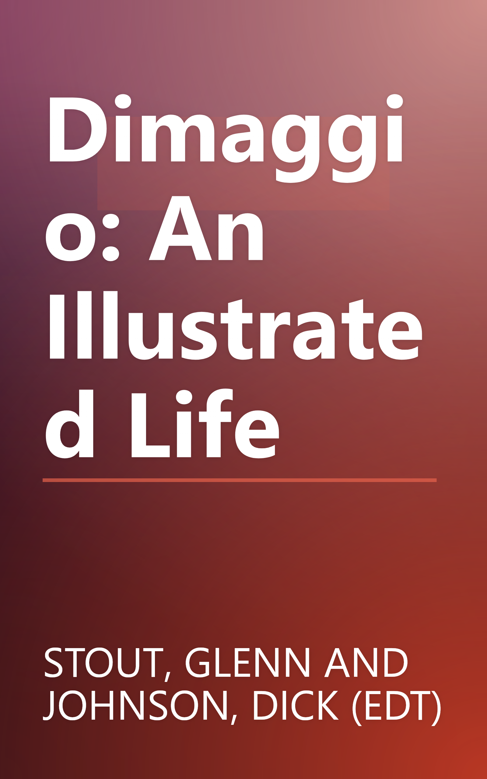 Dimaggio: An Illustrated Life book cover
