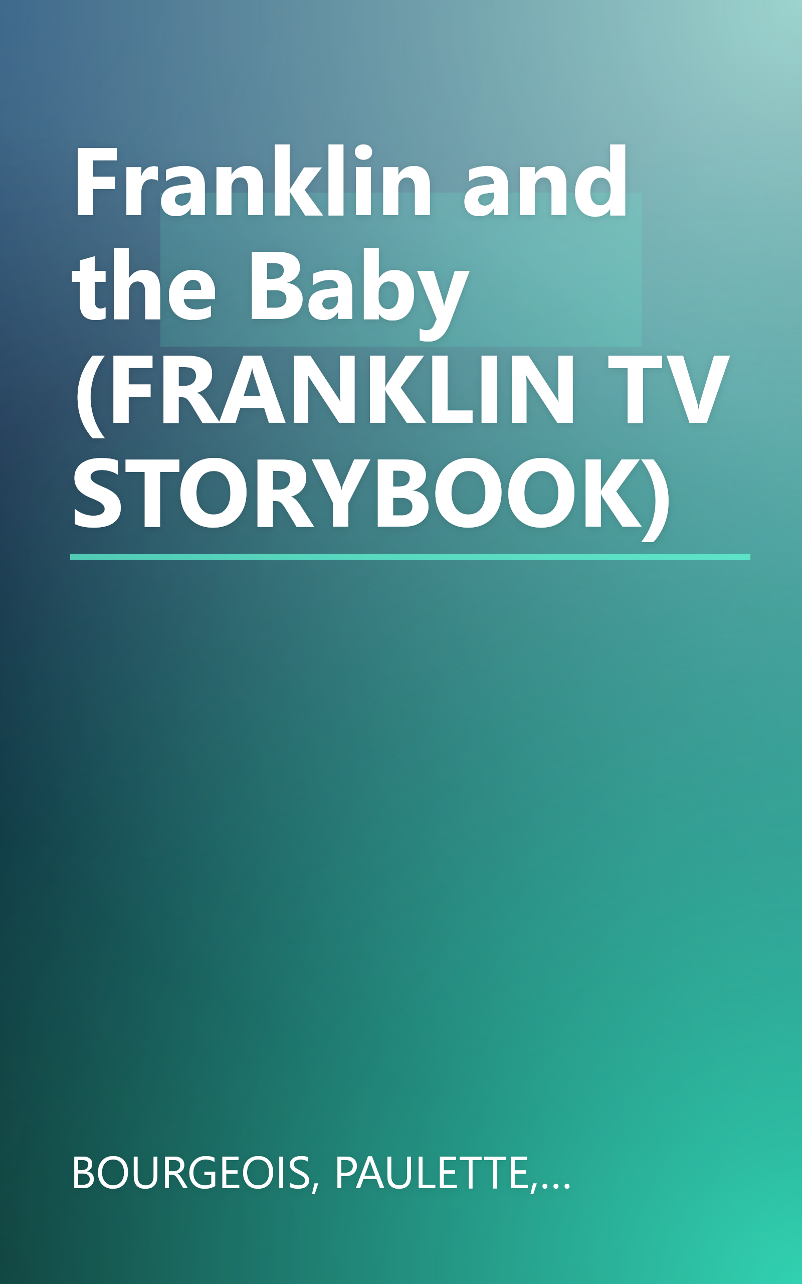 Franklin and the Baby (FRANKLIN TV STORYBOOK) book cover