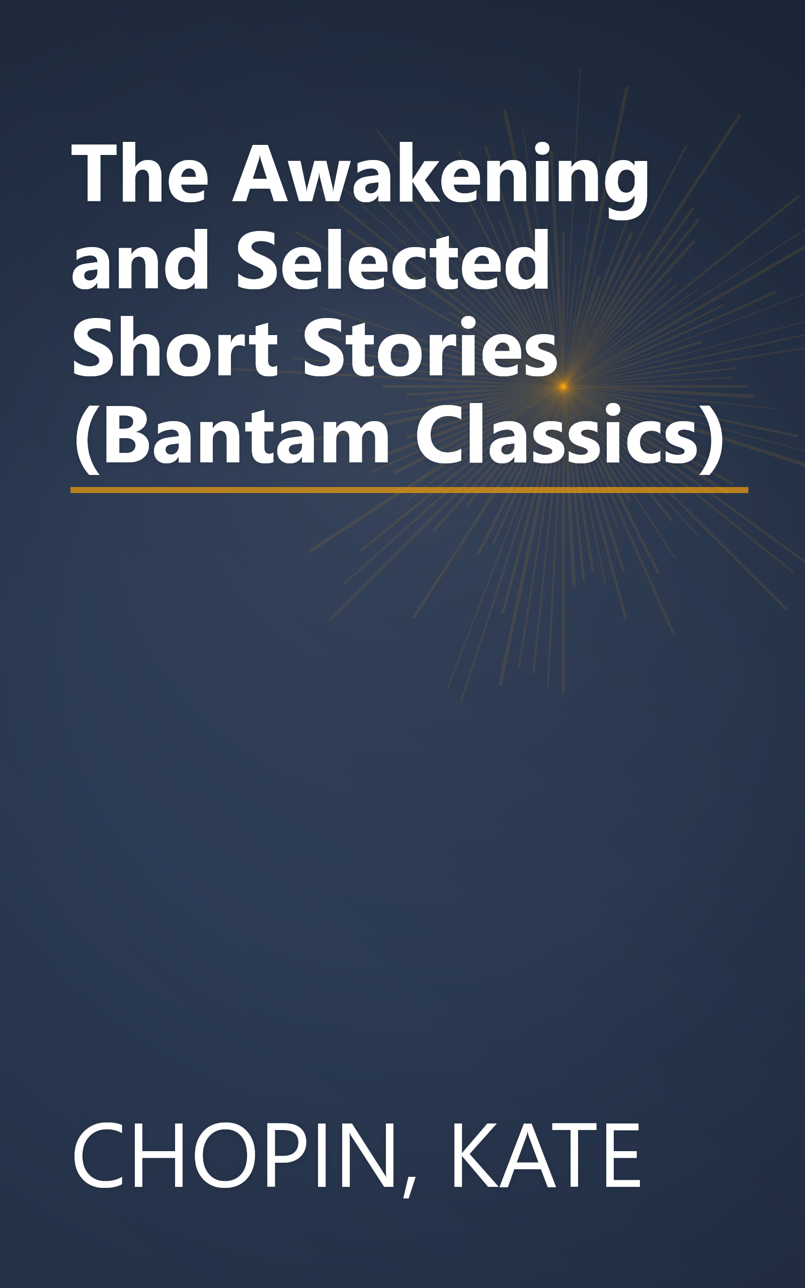 The Awakening and Selected Short Stories (Bantam Classics) book cover