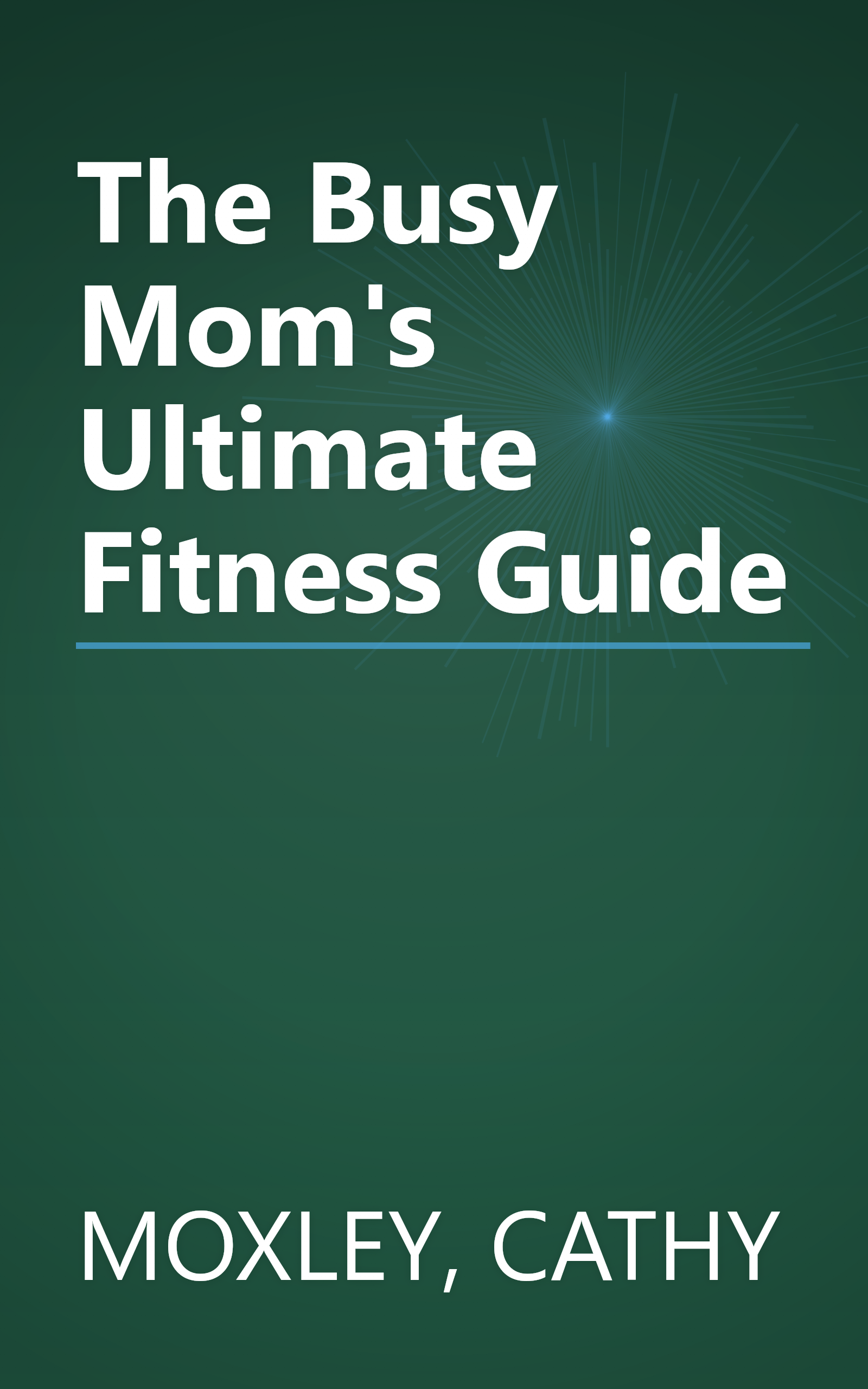The Busy Mom's Ultimate Fitness Guide book cover