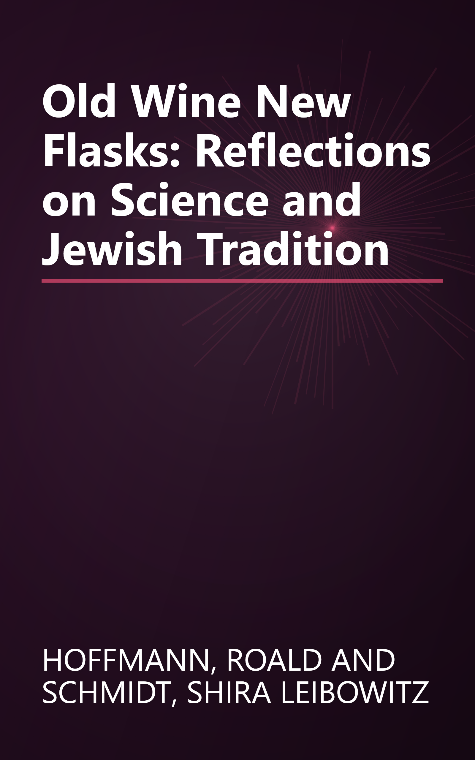 Old Wine New Flasks: Reflections on Science and Jewish Tradition book cover